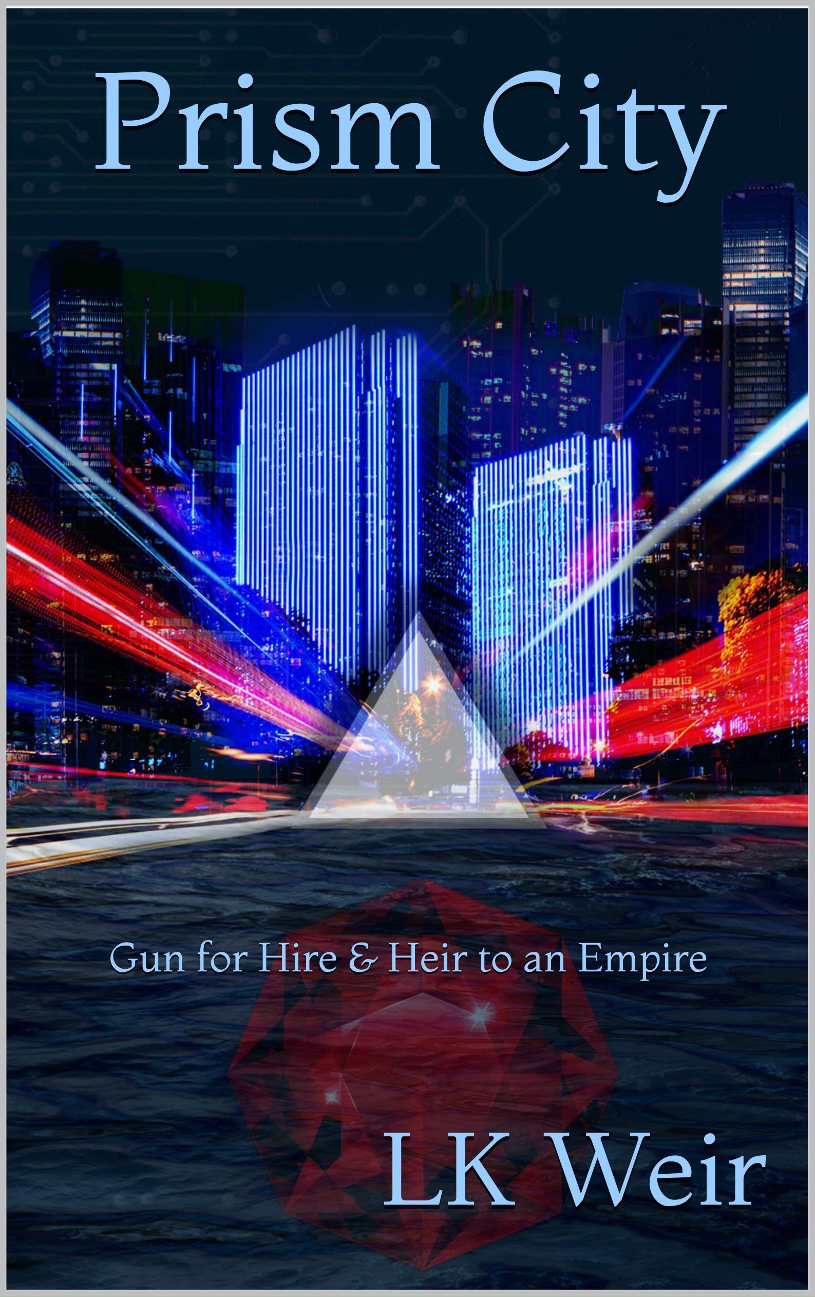 Prism City: Gun for Hire & Heir to an Empire by L.K. Weir | Goodreads