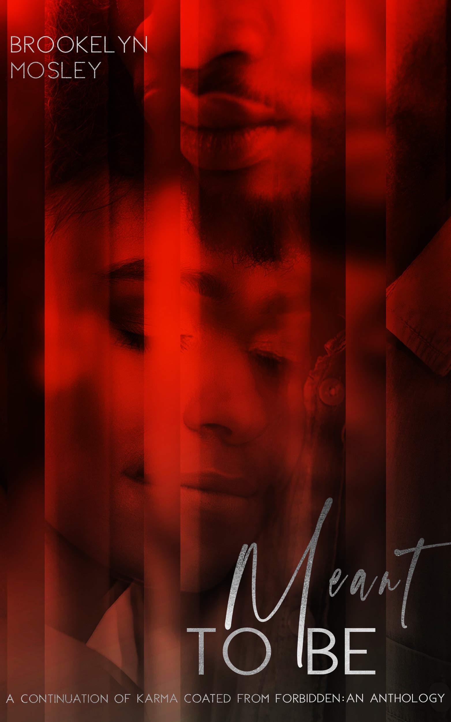 Meant To Be (The Forbidden Series, Book 3) by Brookelyn Mosley | Goodreads