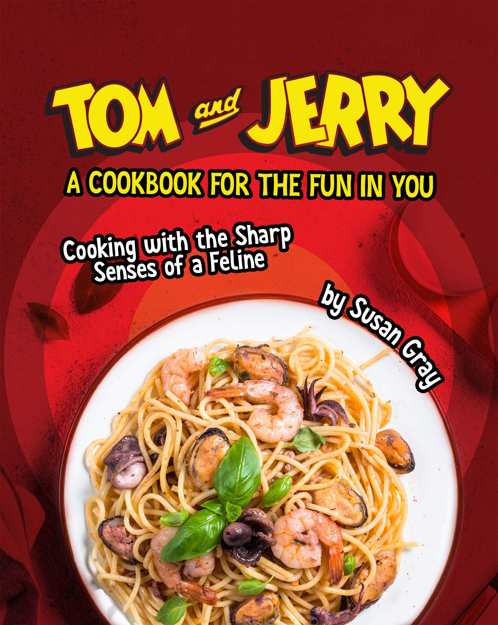 Tom and Jerry: A Cookbook for The Fun in You: Cooking with the Sharp ...