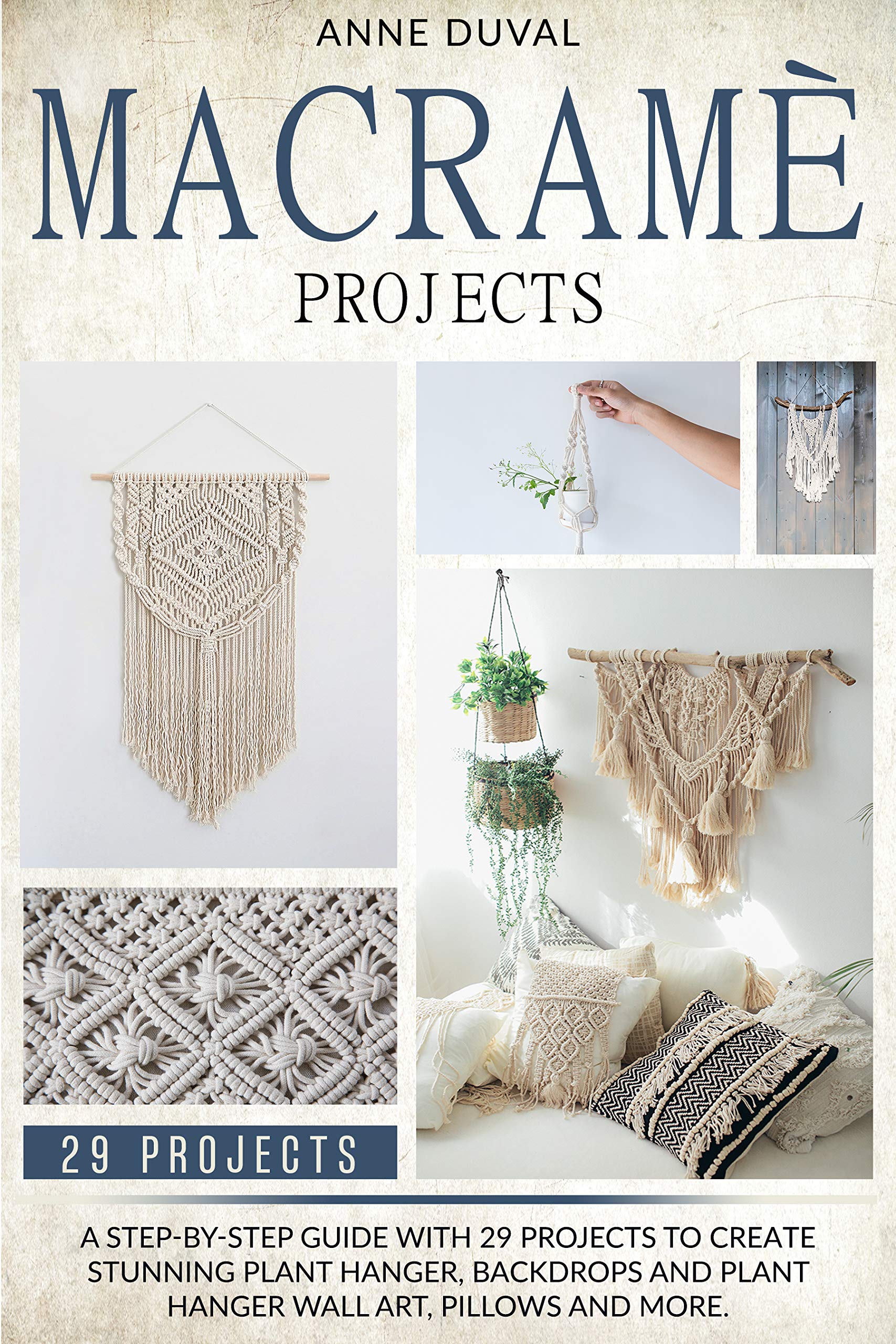 Macramé Projects: The Most Complete Illustrated Handbook On How to ...