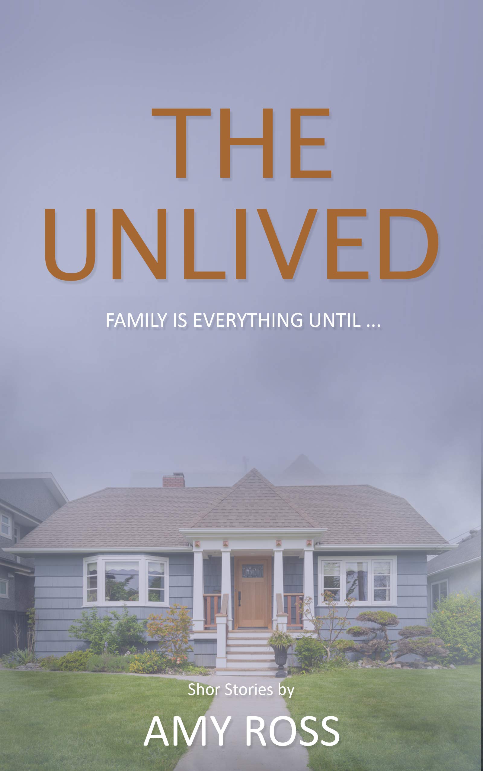 THE UNLIVED: Family is everything, until family takes everything away ...