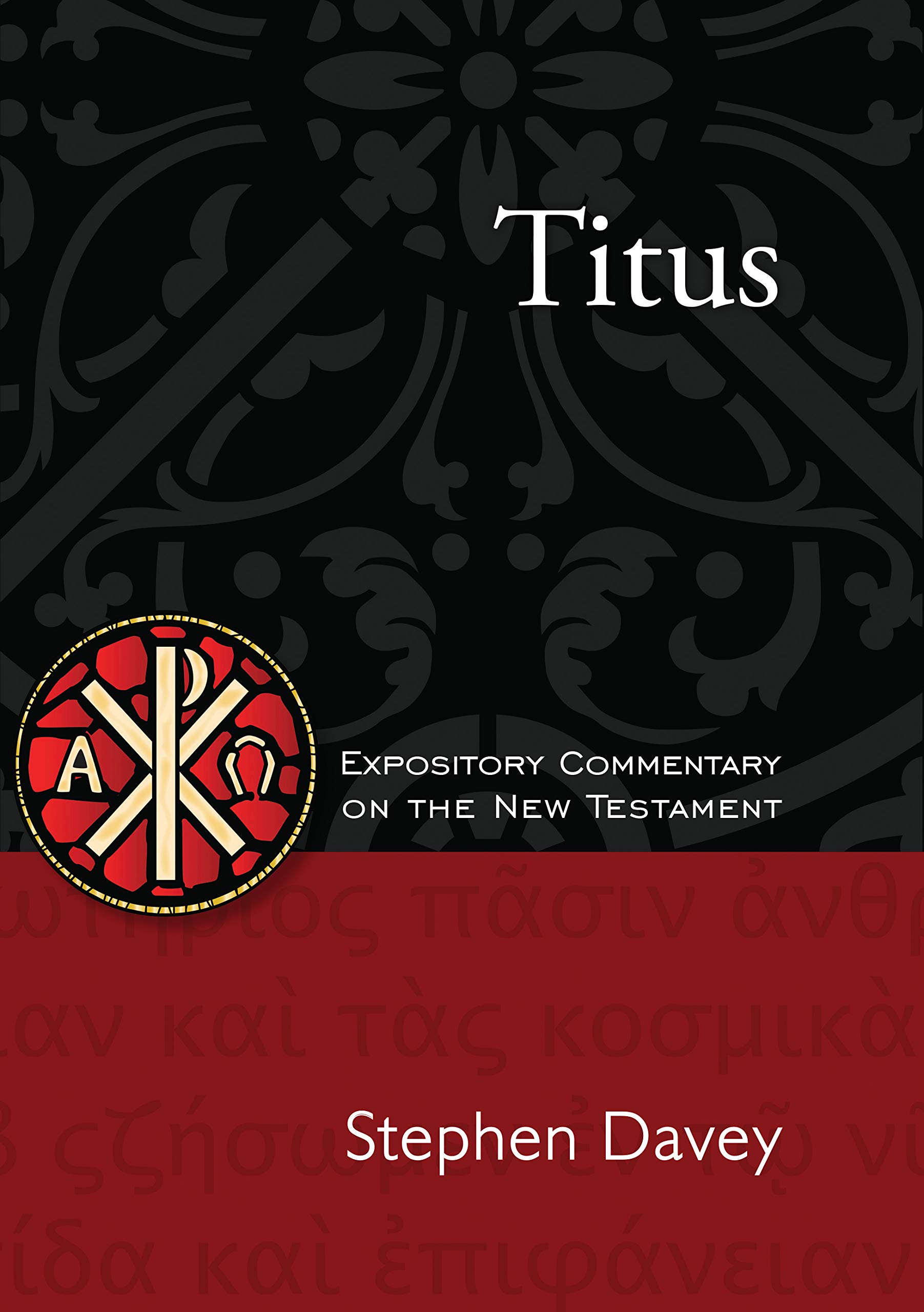 Titus: Expository Commentary on the New Testament by Stephen Davey ...