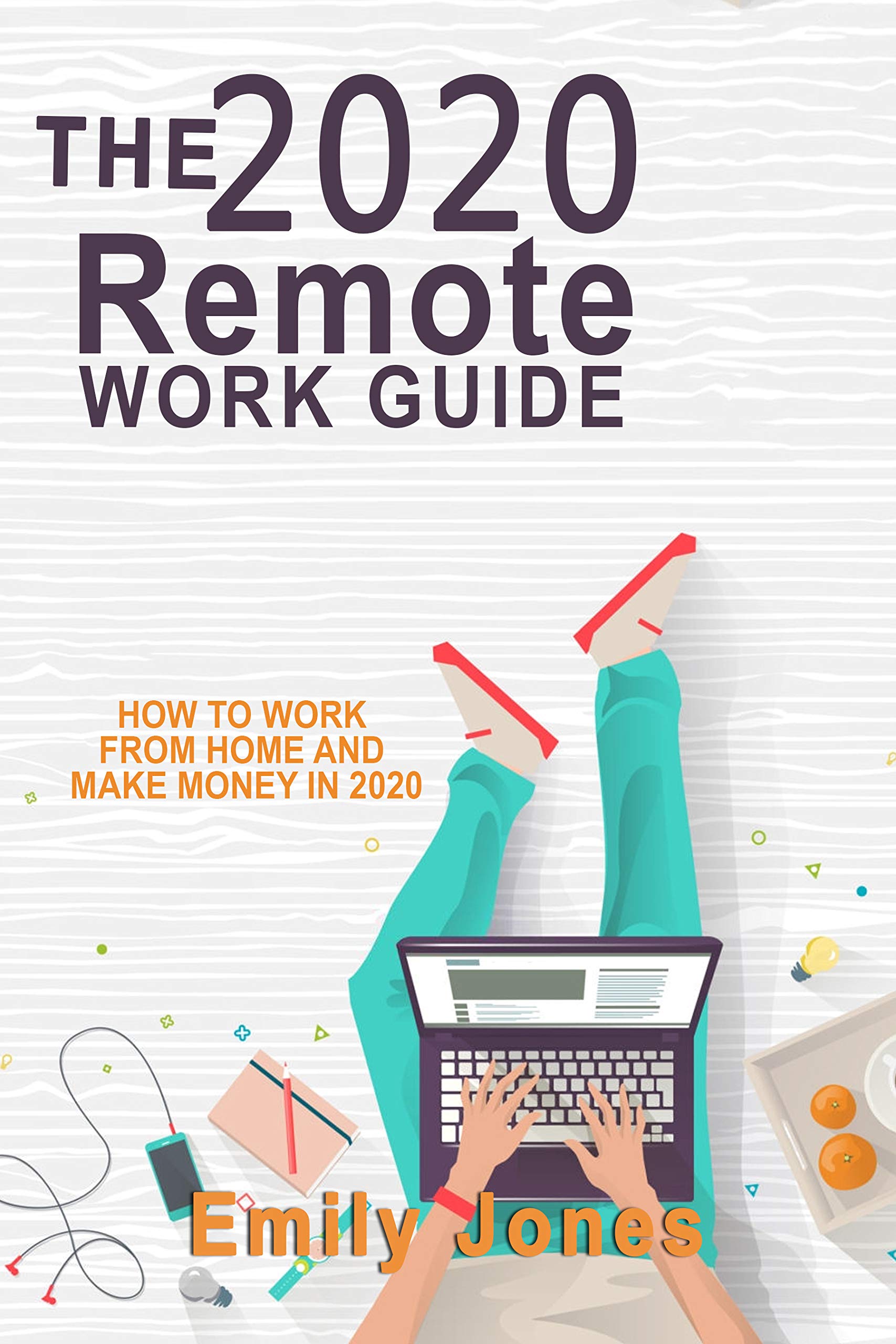 THE 2022 REMOTE WORK GUIDE: HOW TO WORK FROM HOME AND MAKE MONEY IN ...