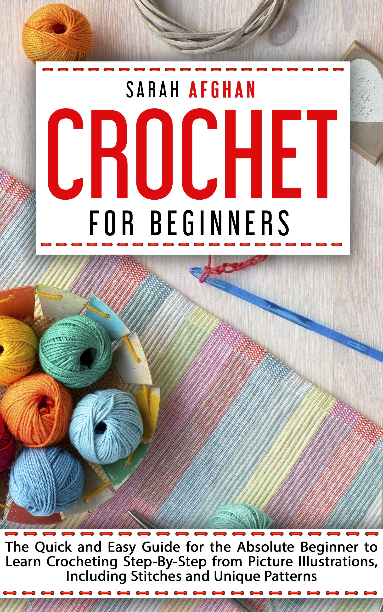 Crochet for Absolute Beginners: 2022 Edition • The Essential Guide To ...