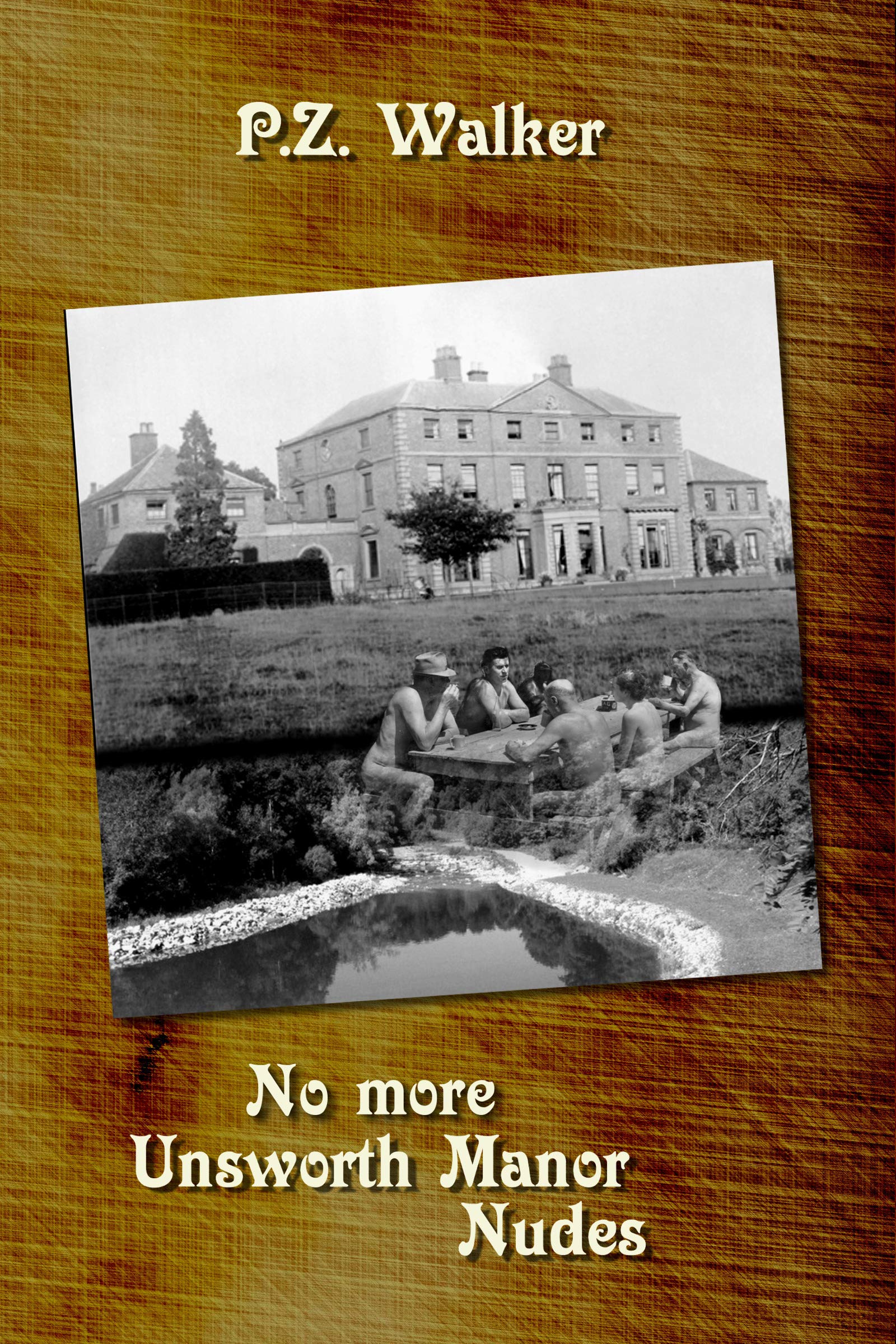 No More Unsworth Manor Nudes by P.Z. Walker | Goodreads