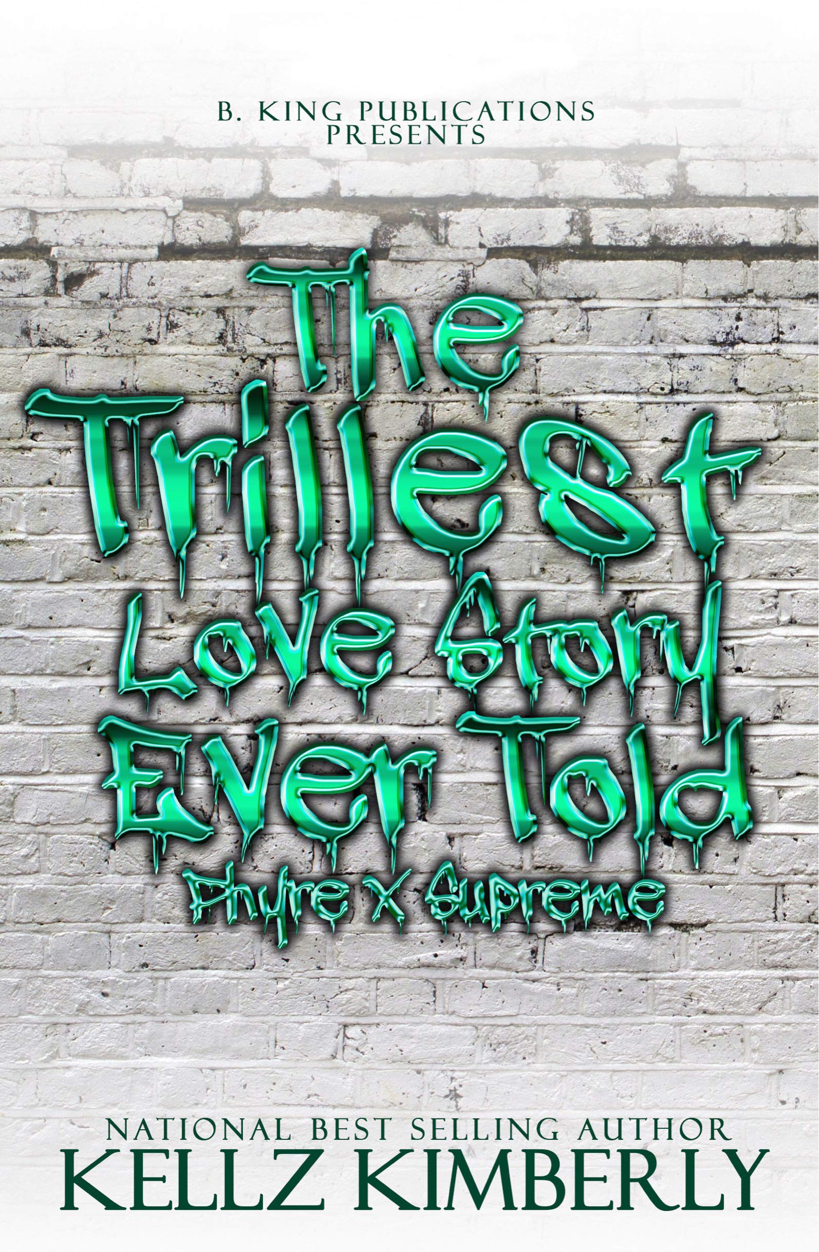 The Trillest Love Story Ever Told: Phyre x Supreme by Kellz Kimberly ...