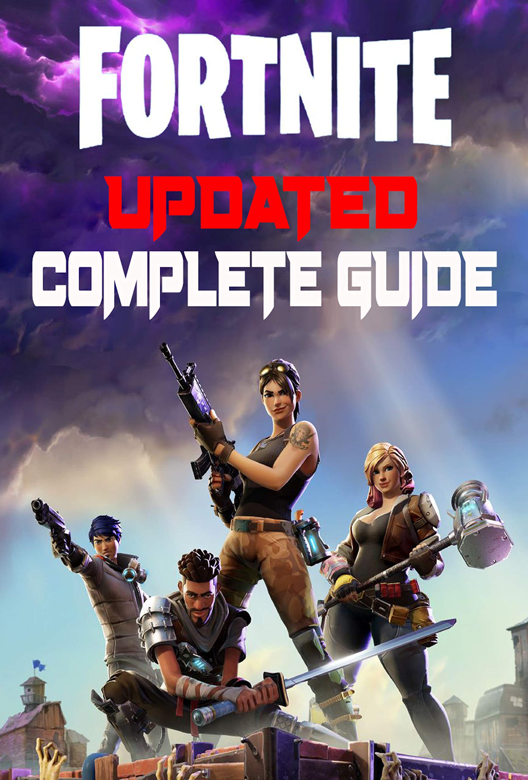 Fortnite Update Complete Guide: Guide To Becoming A Pro In Fortnite ...