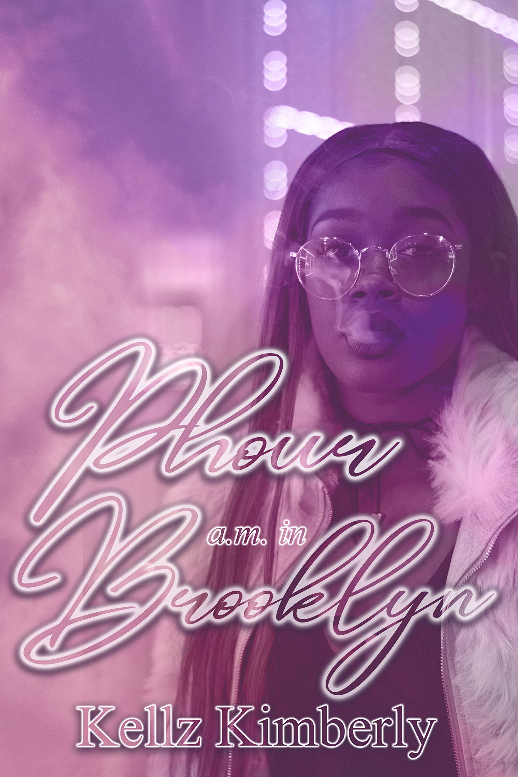 Phour A.M. In Brooklyn by Kellz Kimberly | Goodreads