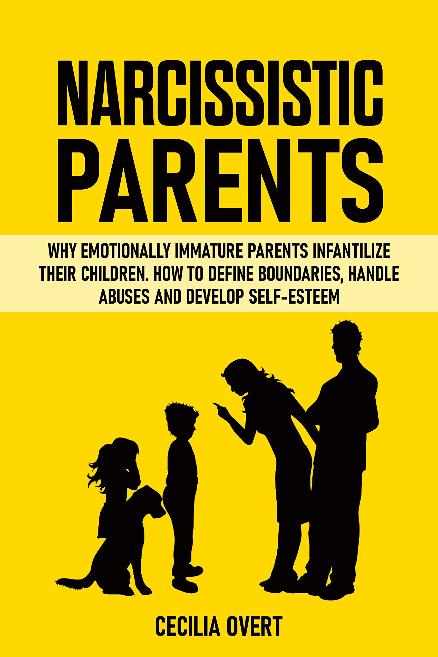 Narcissistic Parents: Why Emotionally Immature Parents infantilize ...