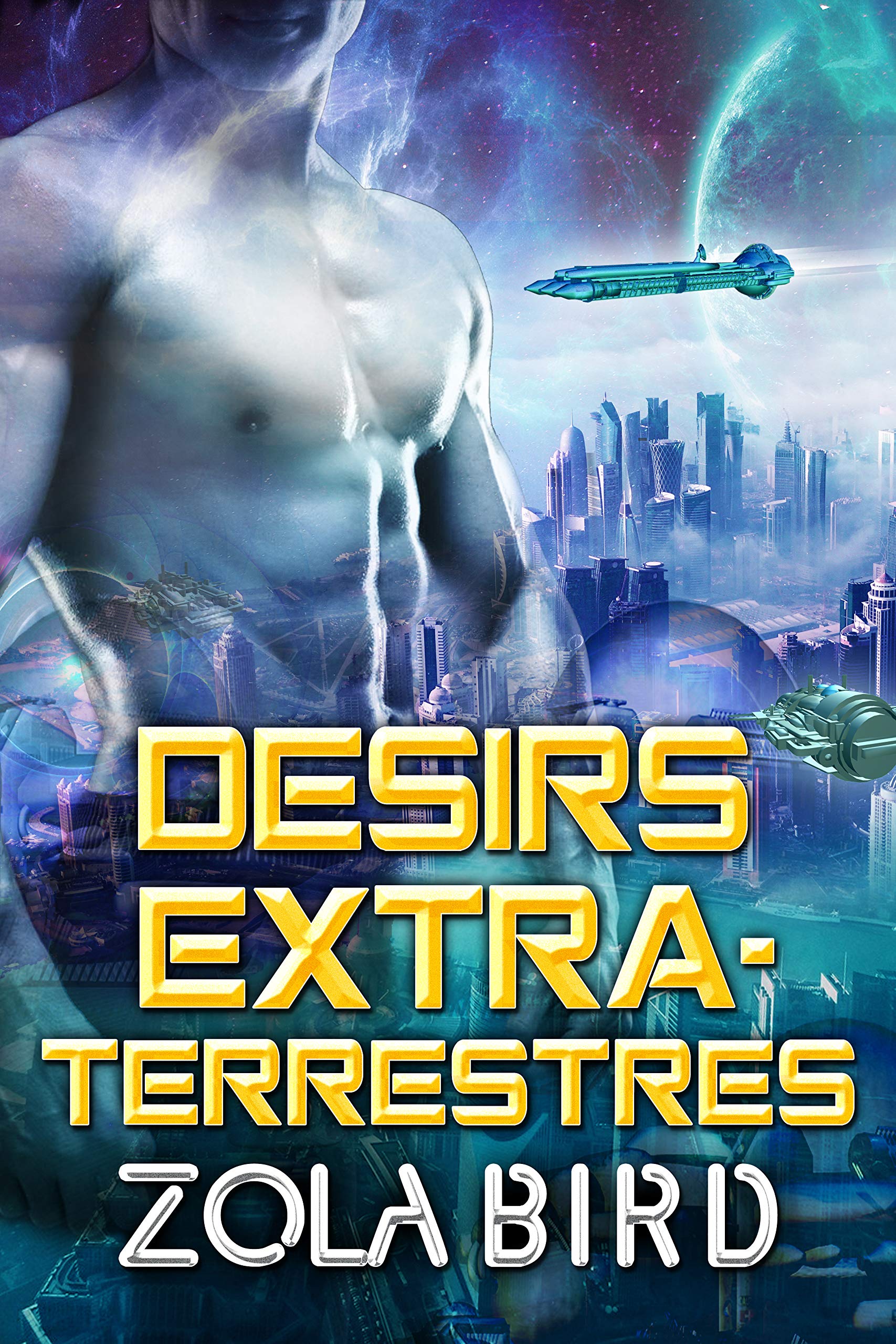 Désirs Extraterrestres (Alien Alphas t. 2) by Zola Bird | Goodreads