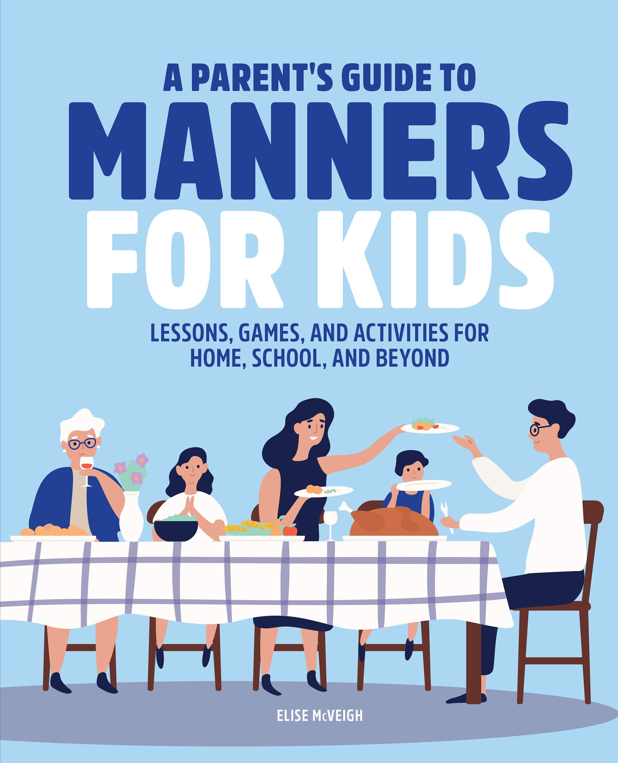 A Parent's Guide to Manners for Kids: Lessons, Games, and Activities ...