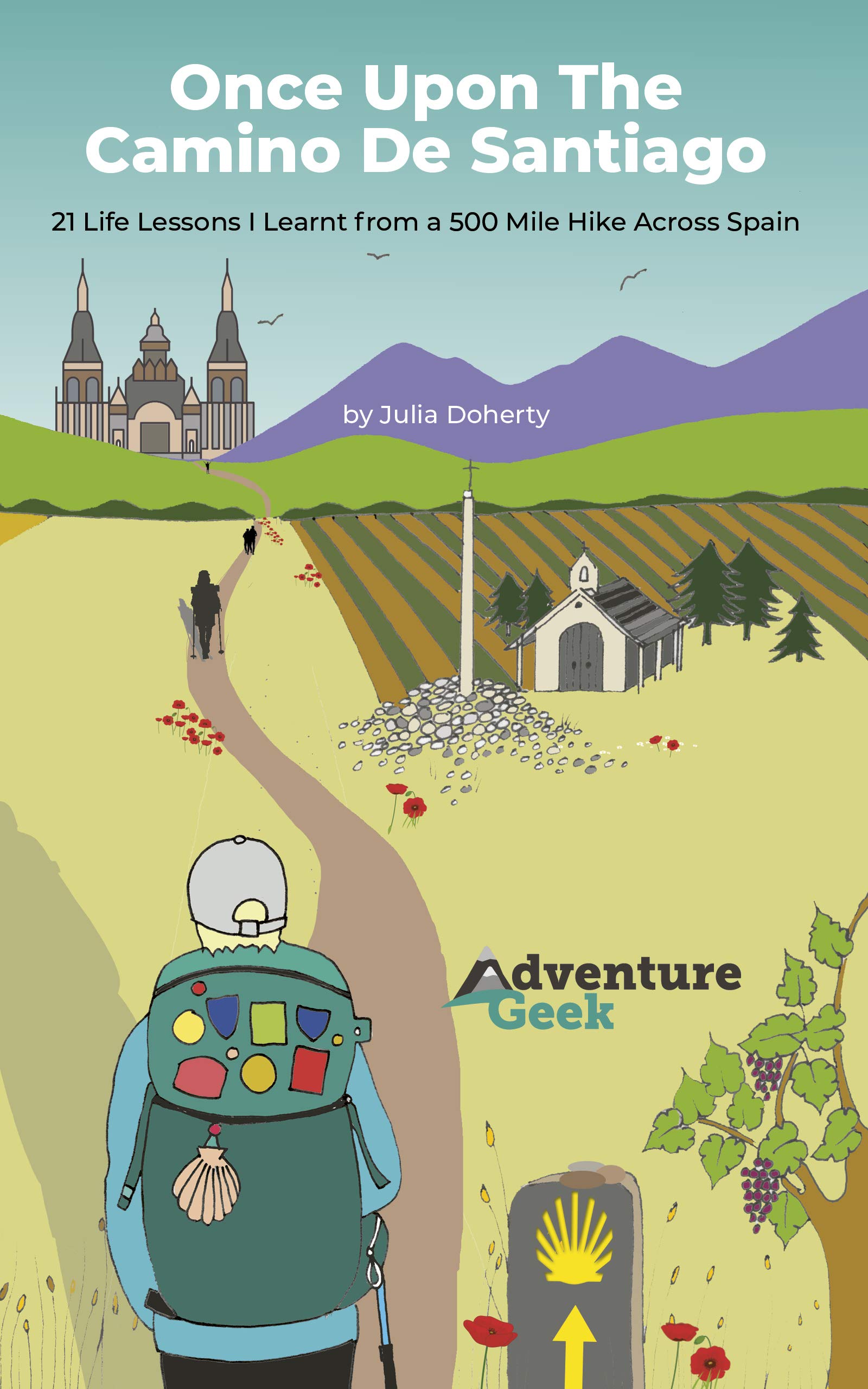 Once Upon The Camino de Santiago: 21 Life Lessons I Learnt from a Hike ...