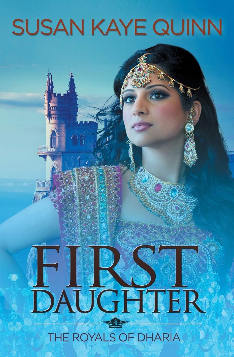 First Daughter (The Royals of Dharia) by Susan Kaye Quinn | Goodreads