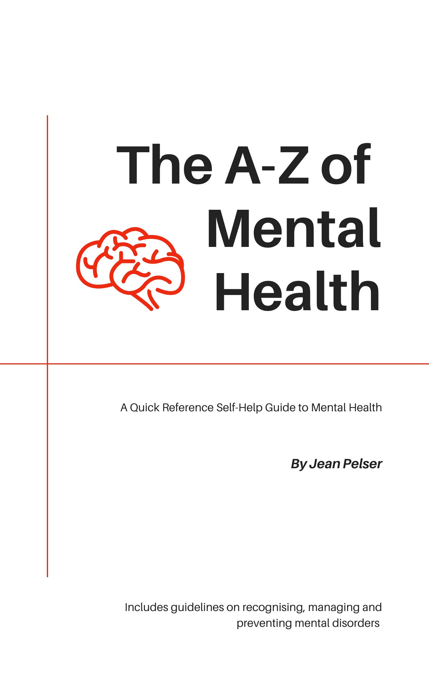 The A-Z of Mental Health: A Quick-Reference Self-Help Guide to Mental ...