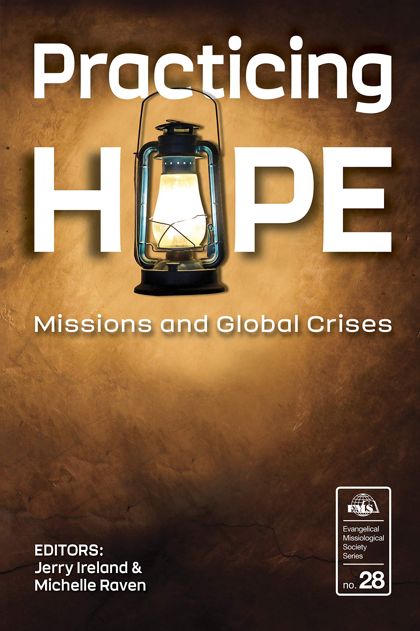 Practicing Hope: Missions and Global Crises by Jerry M. Ireland | Goodreads
