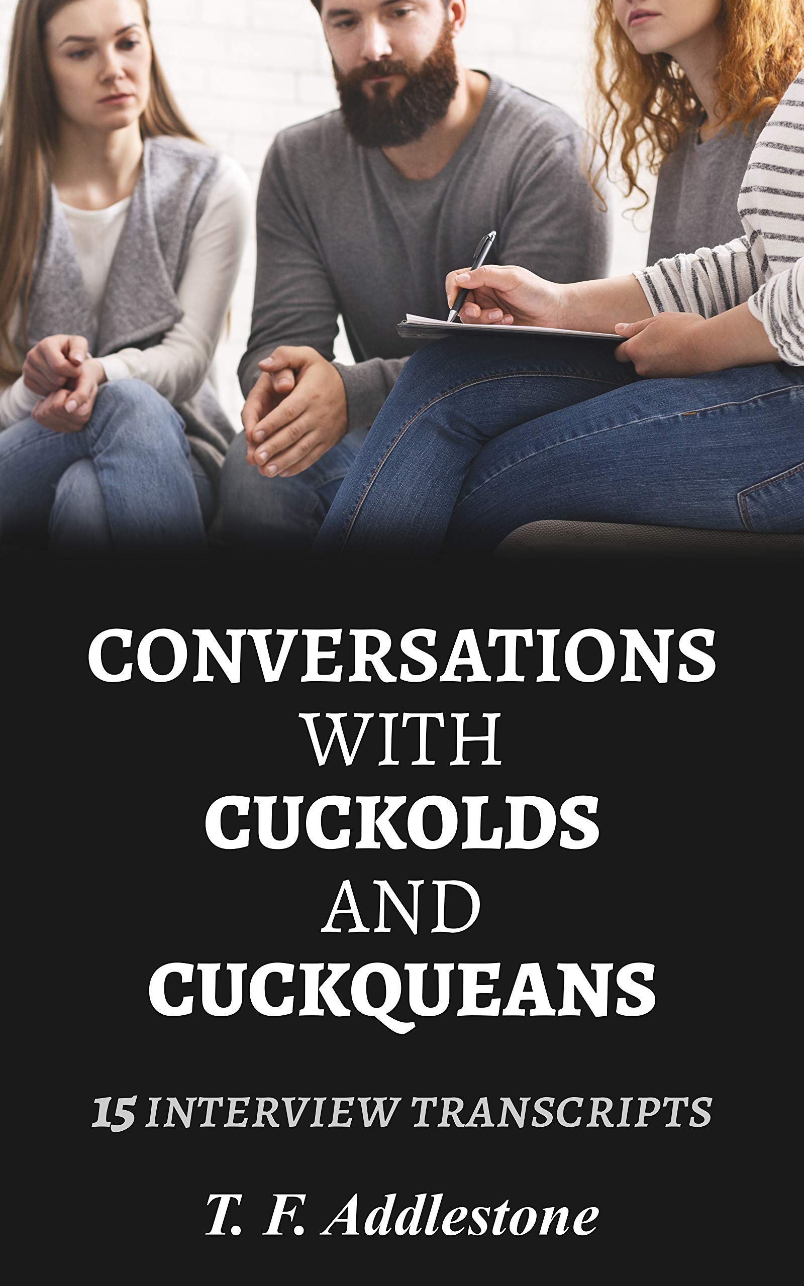 Conversations with Cuckolds and Cuckqueans: 15 Interview Transcripts by ...