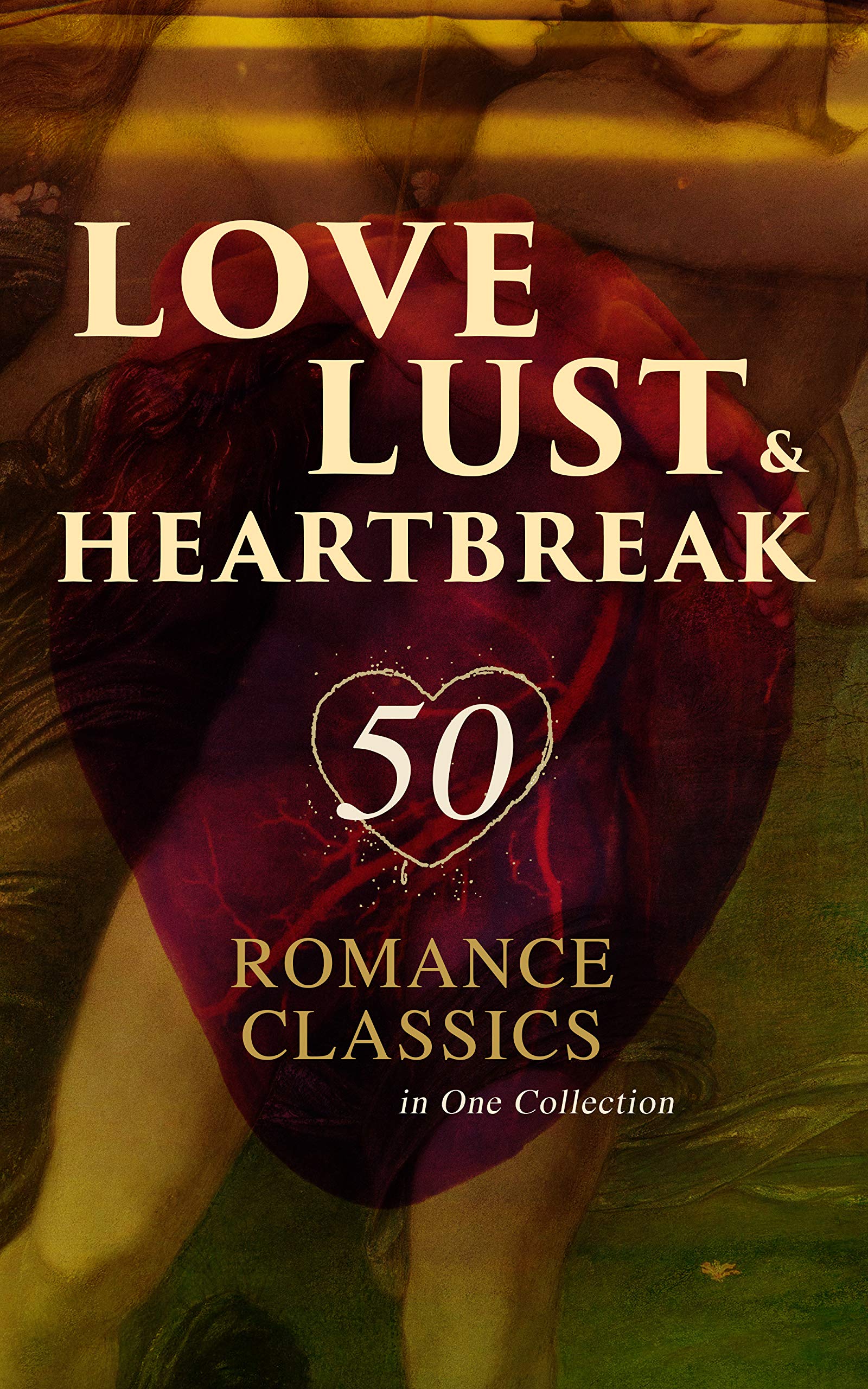 Love, Lust & Heartbreak: 50 Romance Classics in One Collection by Henry James | Goodreads