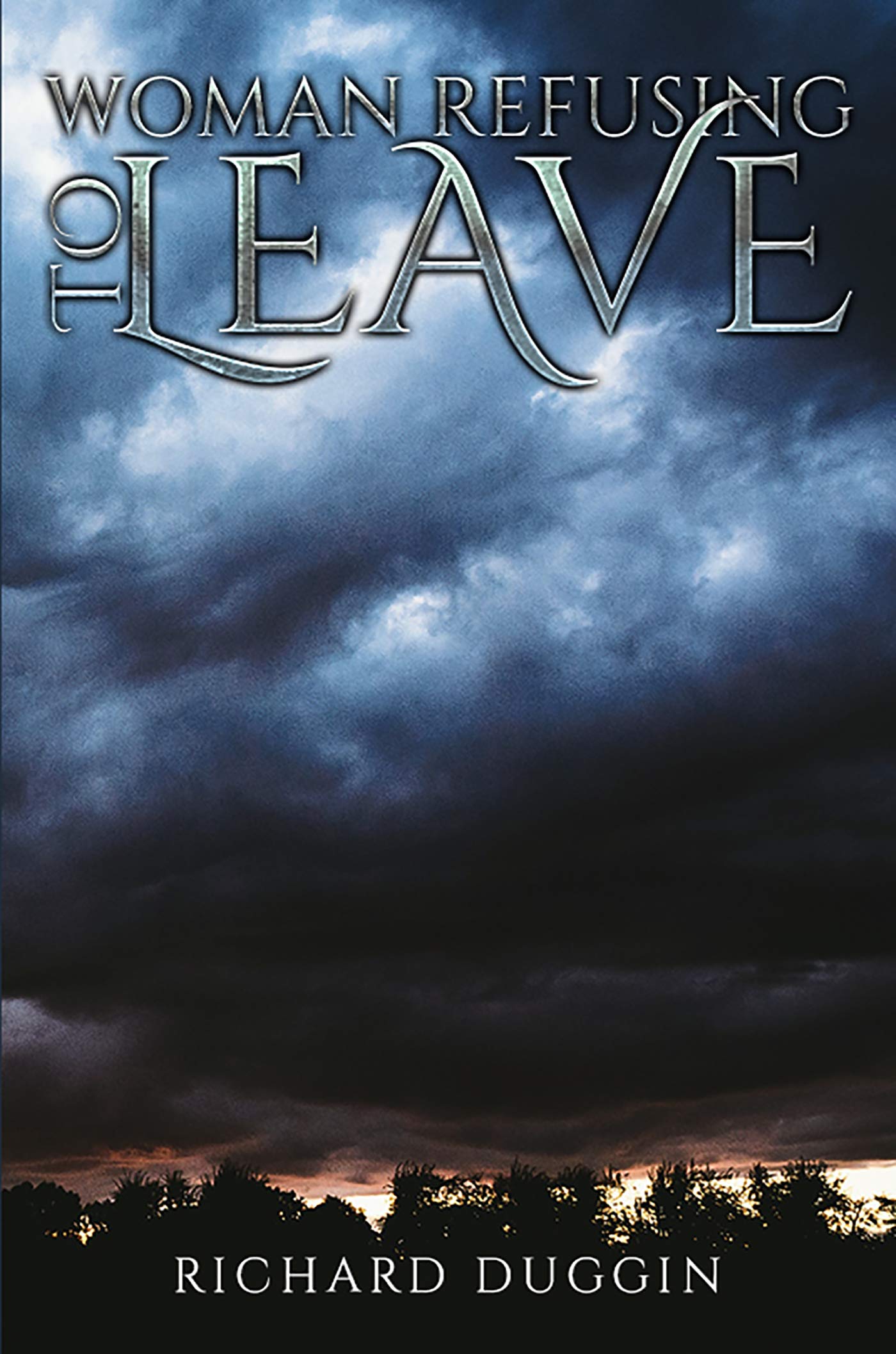 Woman Refusing to Leave by Richard Duggin | Goodreads