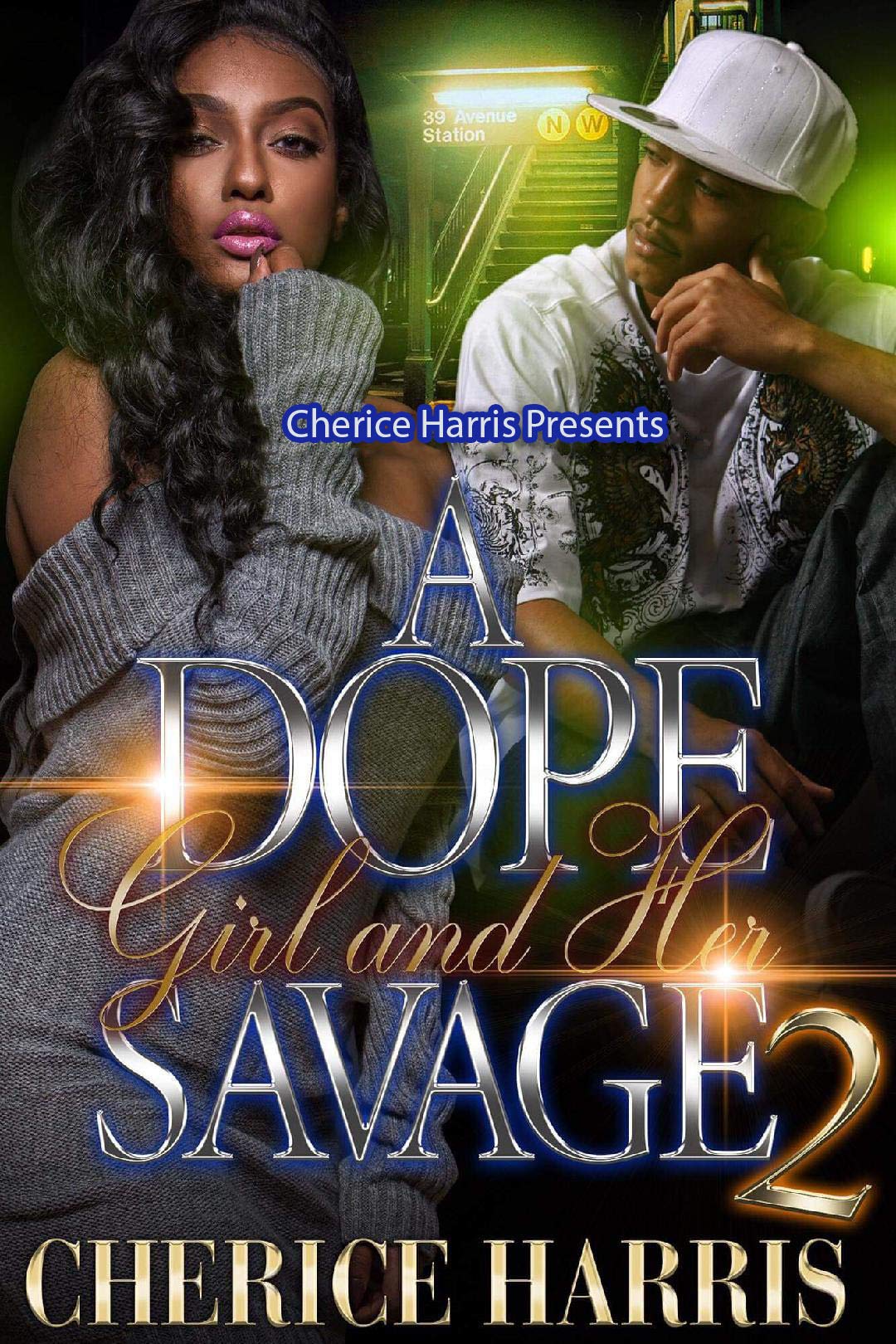 A Dope Girl And Her Savage 2 by Cherice Harris | Goodreads