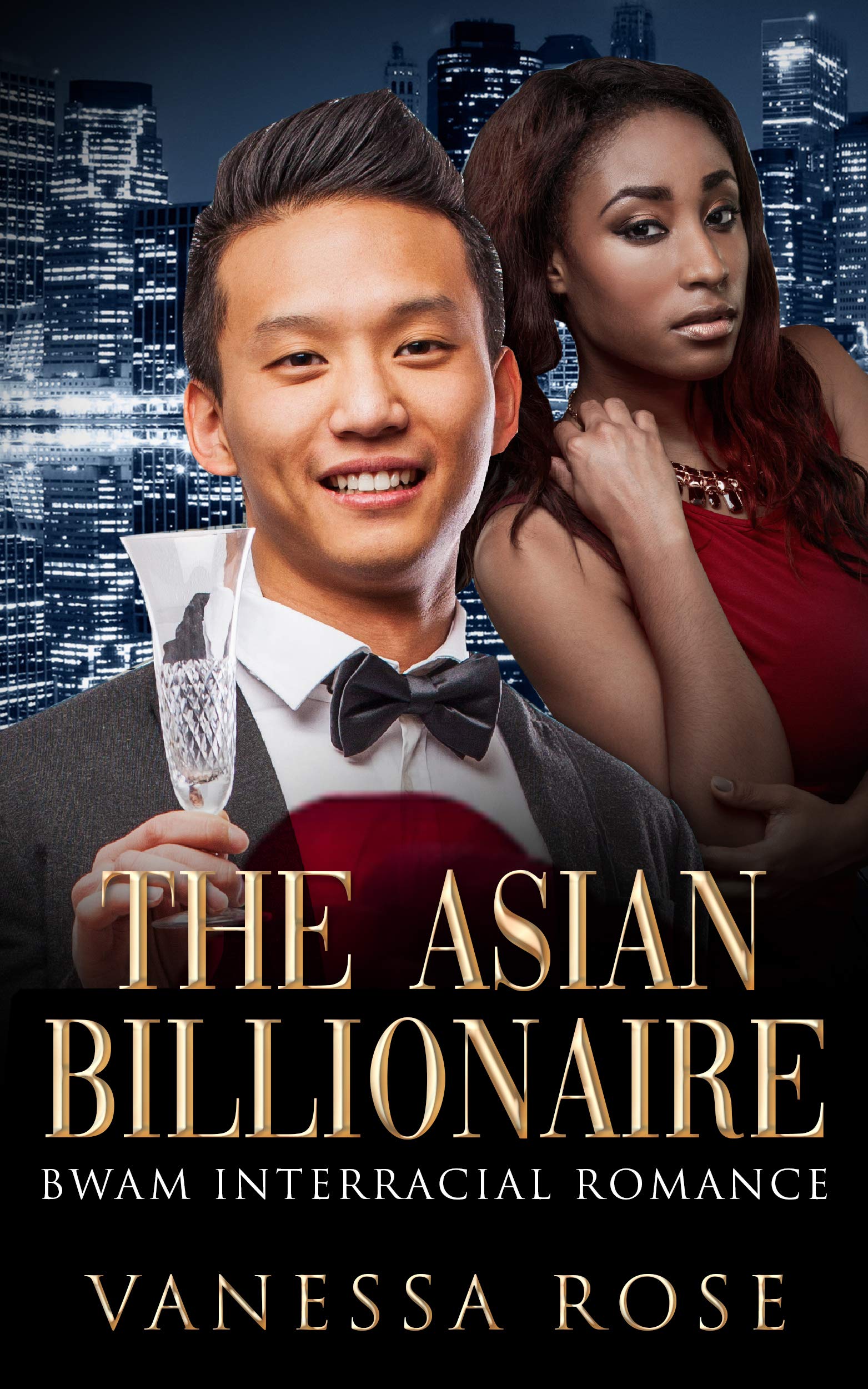 The Asian Billionaire: BWAM Interracial Romance by Vanessa Rose | Goodreads