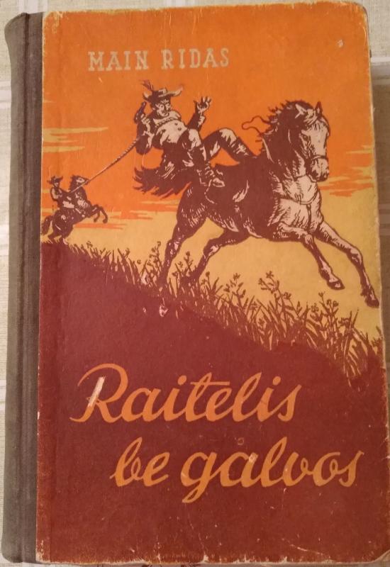Raitelis be galvos by Thomas Mayne Reid | Goodreads