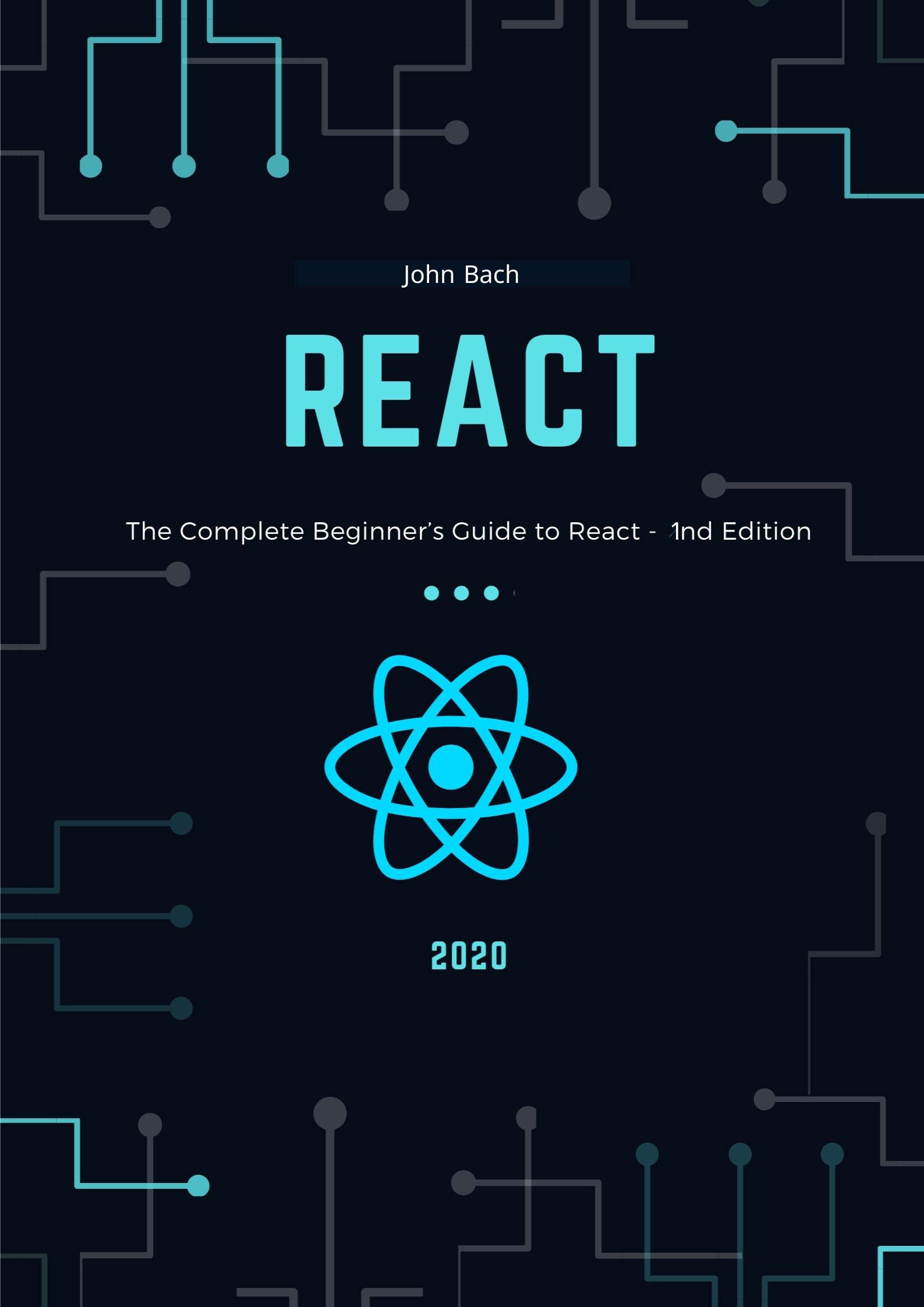 React js: The Complete Beginner’s Guide to React - 1nd Edition by John ...