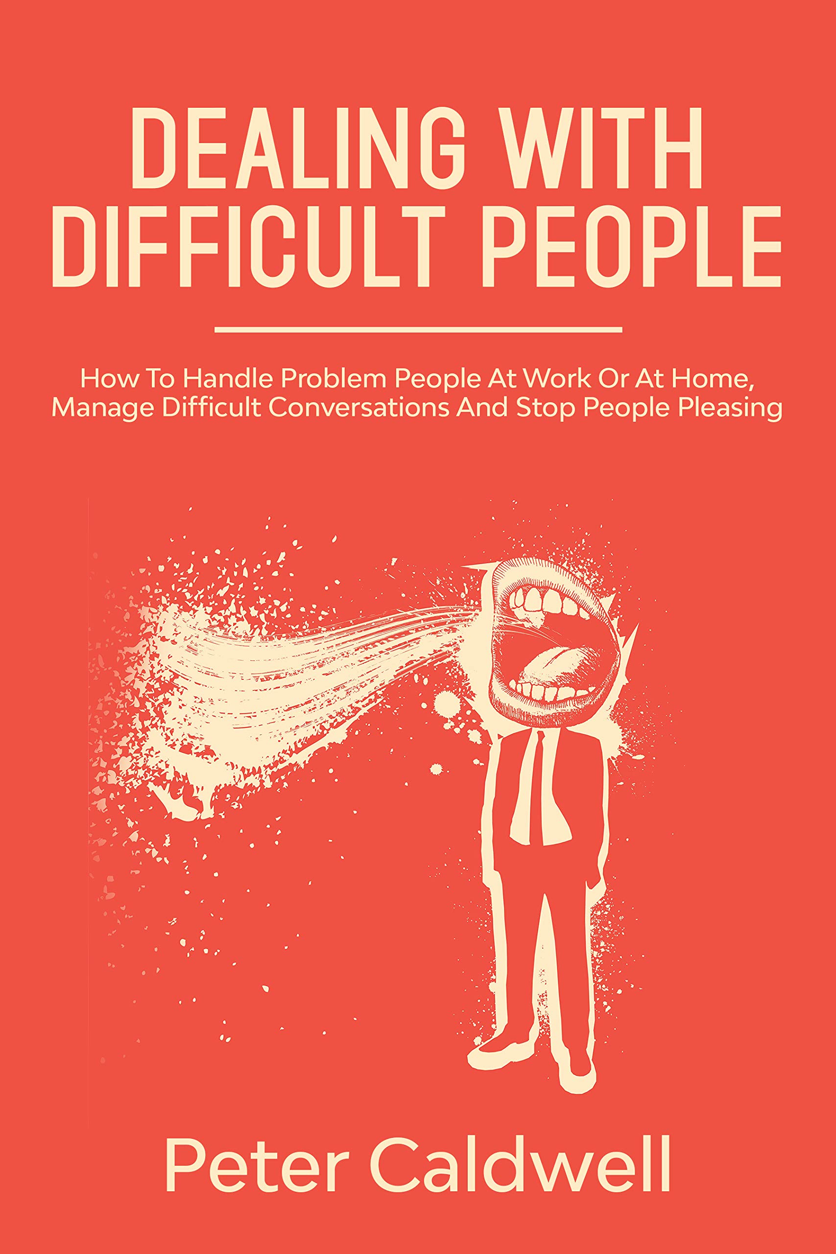Dealing With Difficult People: How To Handle Problem People At Work Or ...