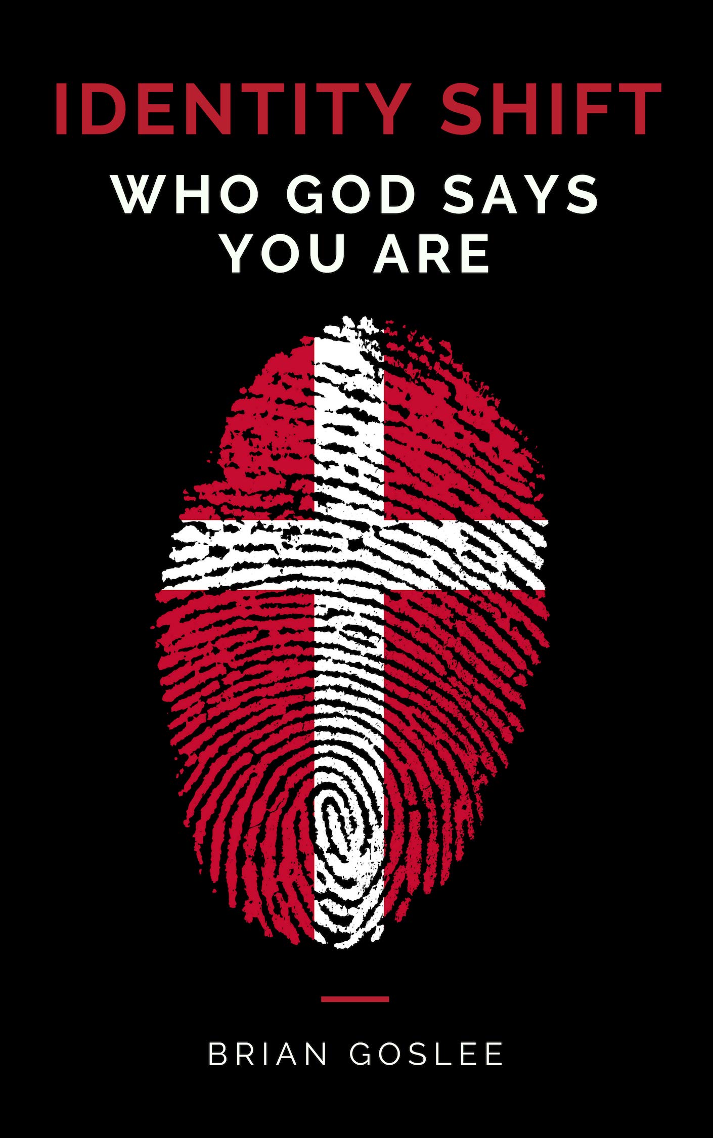 Identity Shift: Who God Says You Are by Brian Goslee | Goodreads