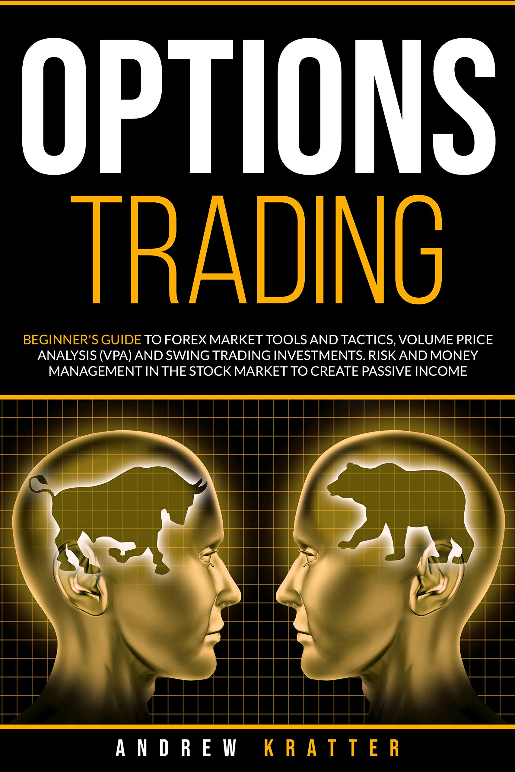 Options Trading: Beginner's Guide to Forex Market Tools and Tactics ...