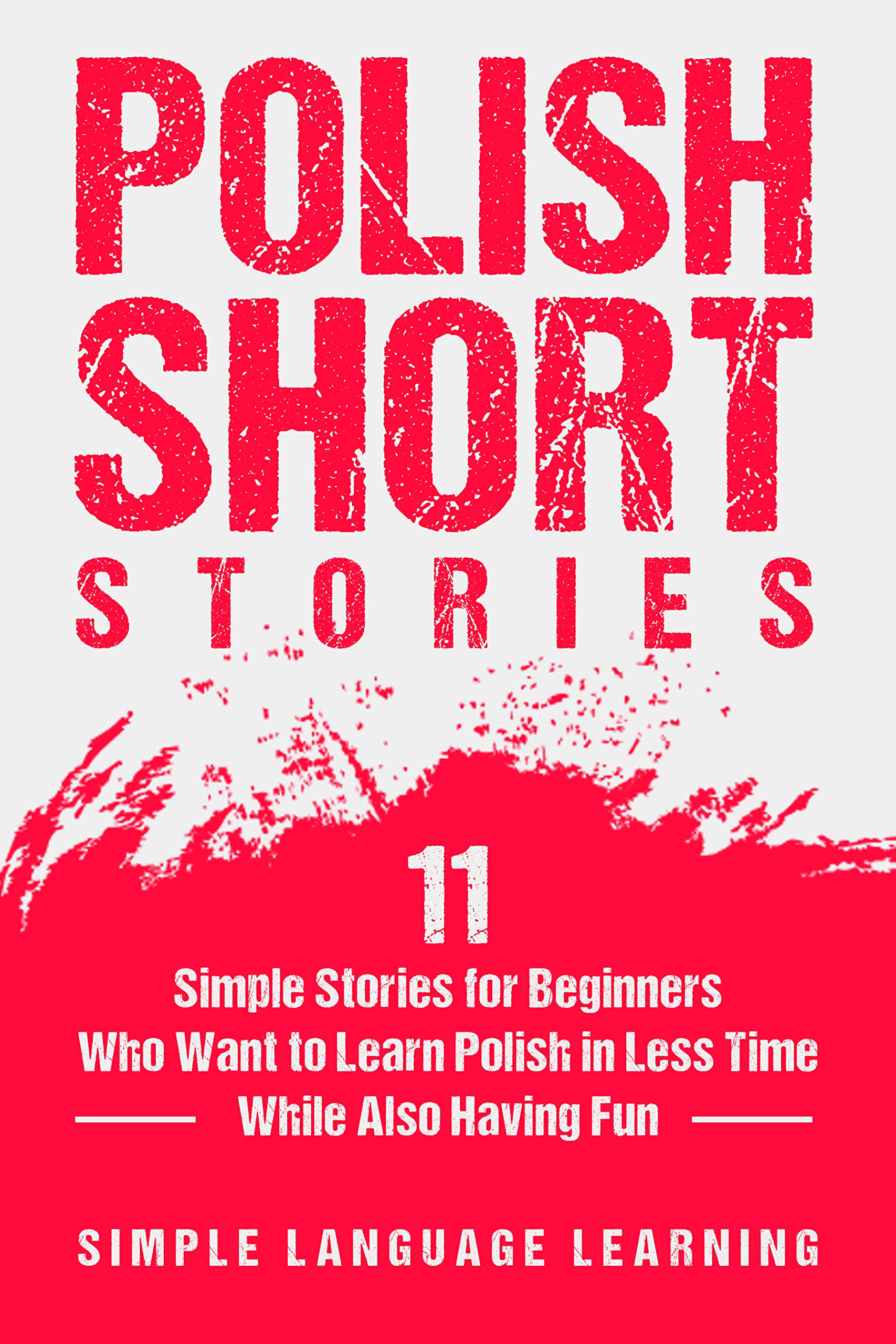 Polish Short Stories: 11 Simple Stories for Beginners Who Want to Learn ...