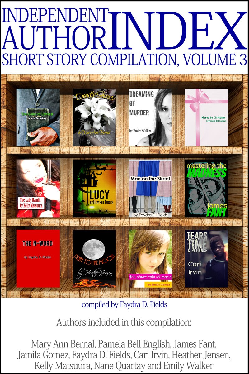 Independent Author Index Short Story Compilation, Volume 3 by Mary Ann ...