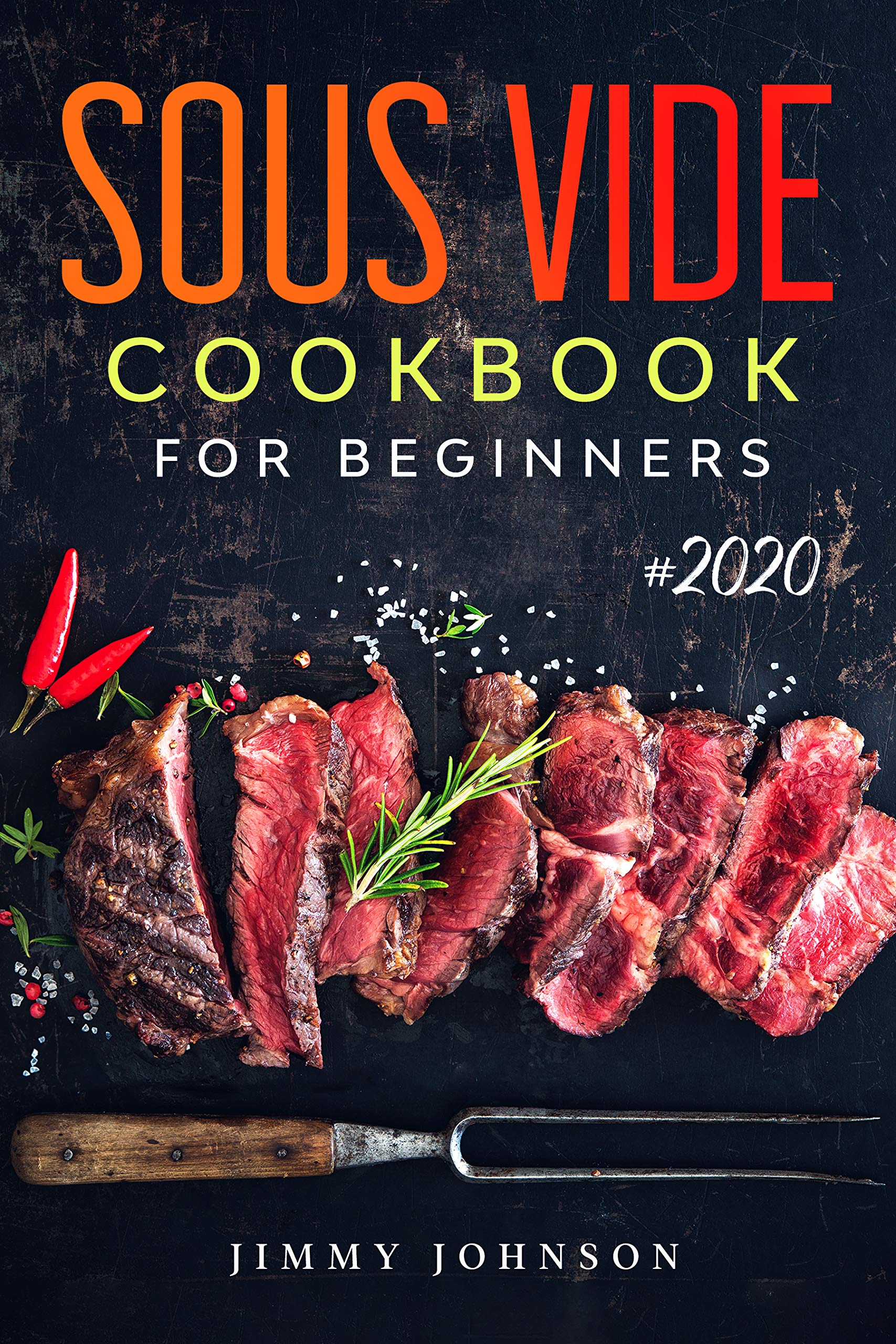 Sous Vide Cookbook For Beginners: Tasty, Healthy & Simple Recipes To ...