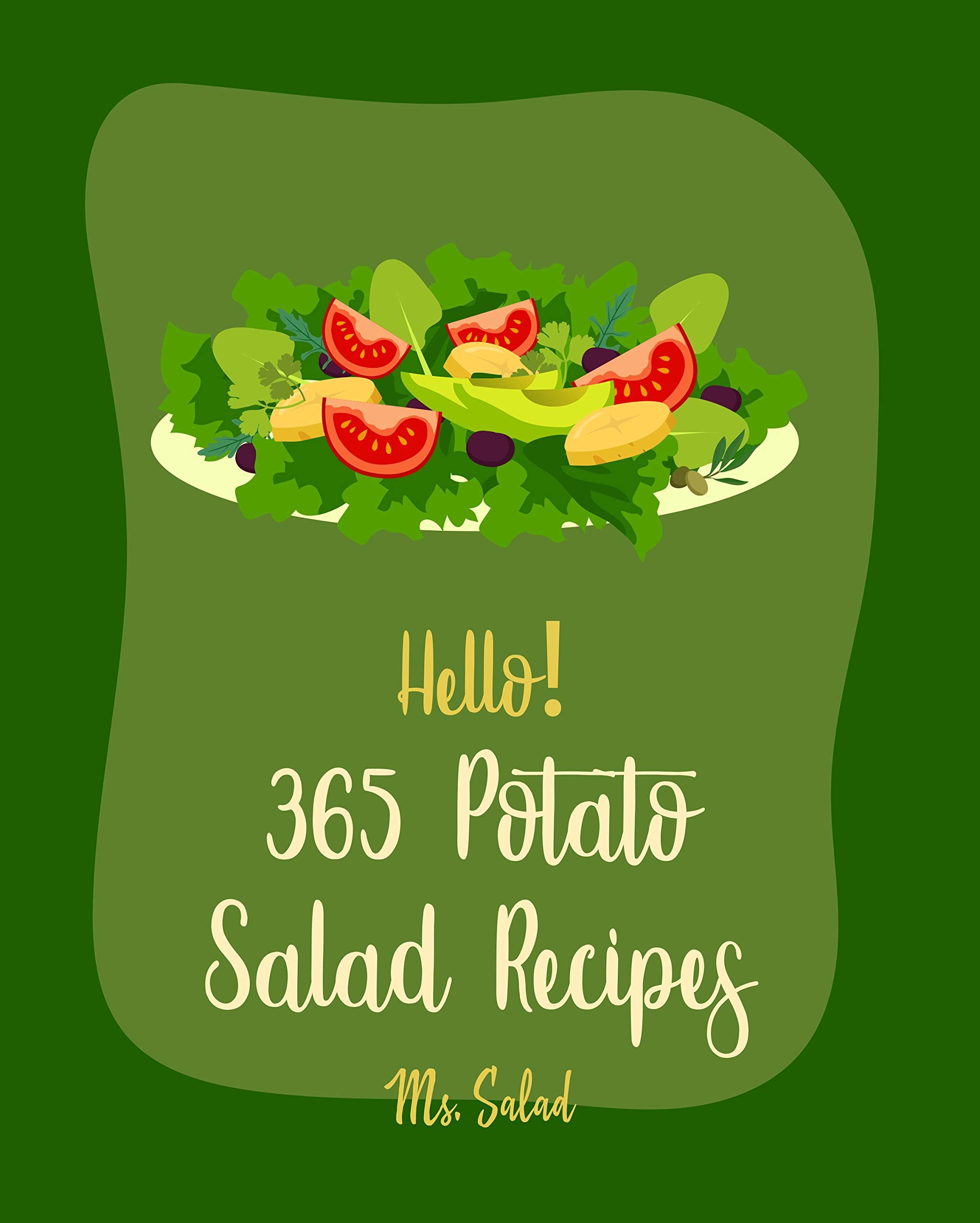 Hello! 365 Potato Salad Recipes: Best Potato Salad Cookbook Ever For ...