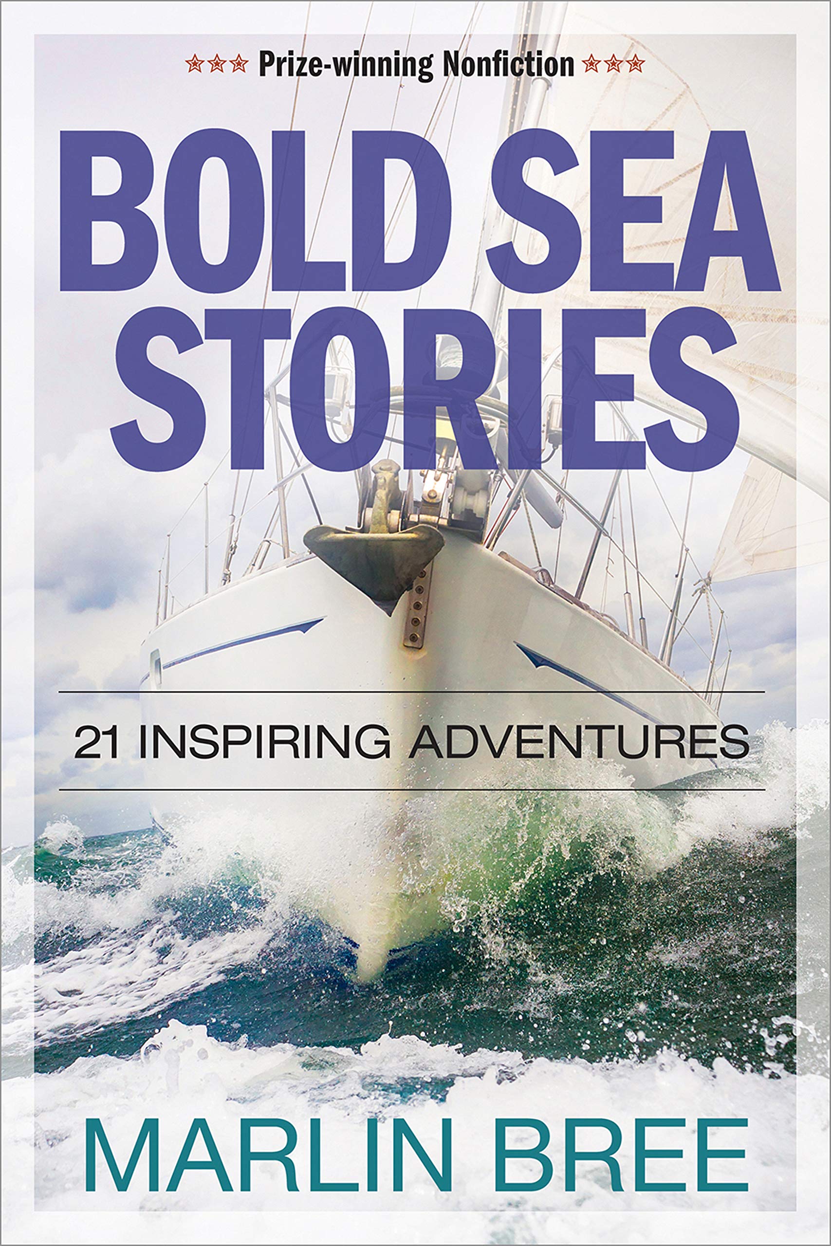 Bold Sea Stories: 21 inspiring adventures by Marlin Bree | Goodreads