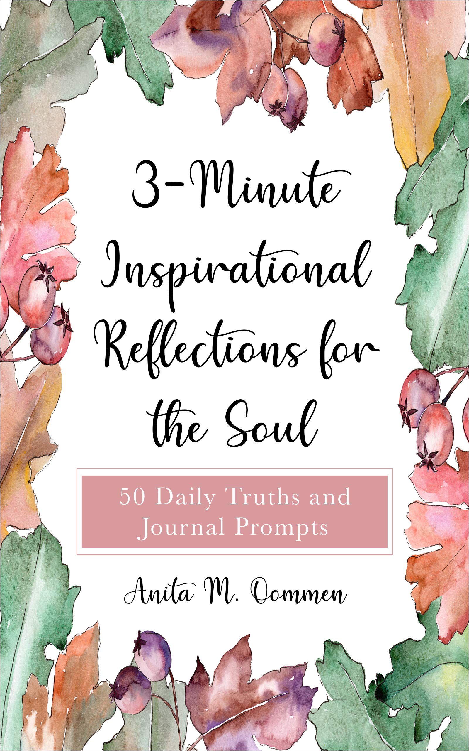 3-Minute Inspirational Reflections for the Soul: 50 Daily Truths and ...