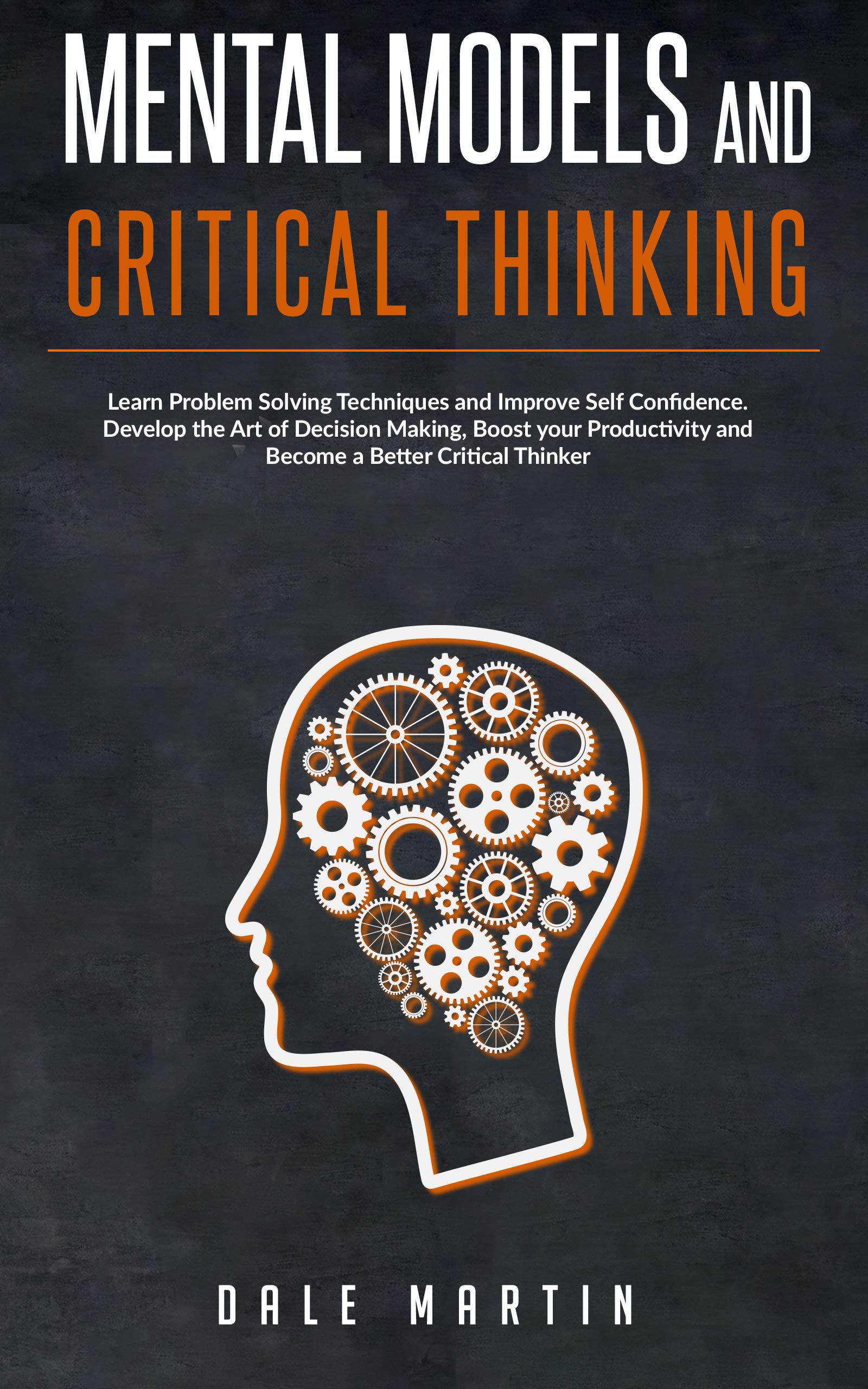 Mental Models and Critical Thinking: Learn Problem Solving Techniques ...