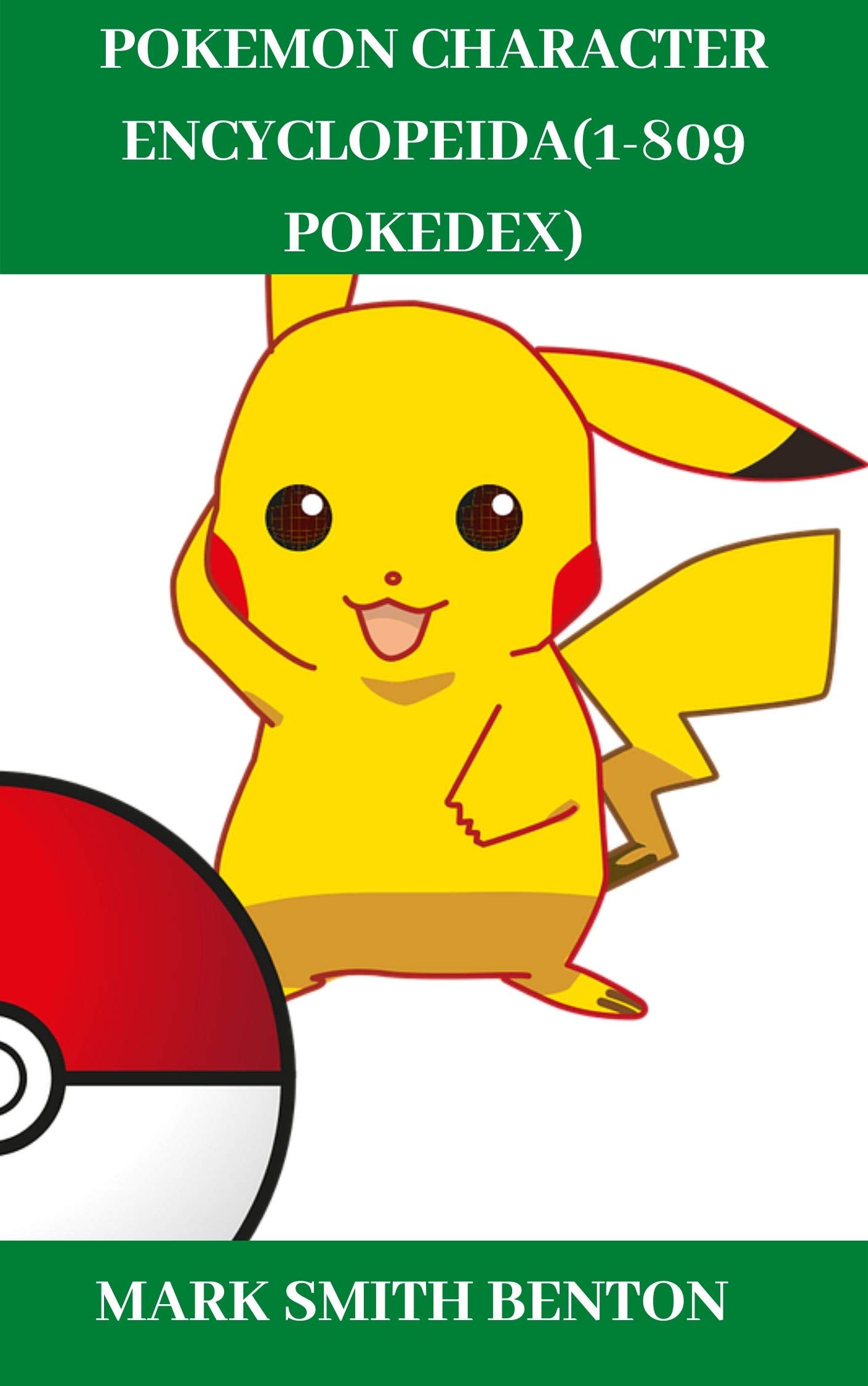 Pokedex: Character Encyclopedia(1-809 Pokedex ) by Mark Smith Benton ...