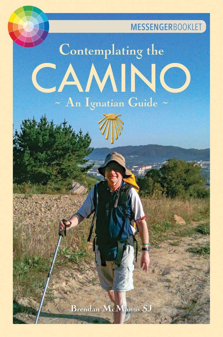 Contemplating the Camino: An Ignatian Guide by Brendan McManus | Goodreads