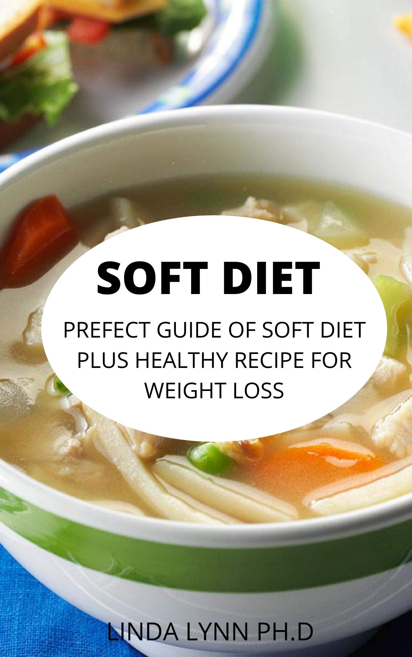 SOFT DIET FOR BEGINNERS: comprehensive guide and Simply Soft Food plus ...