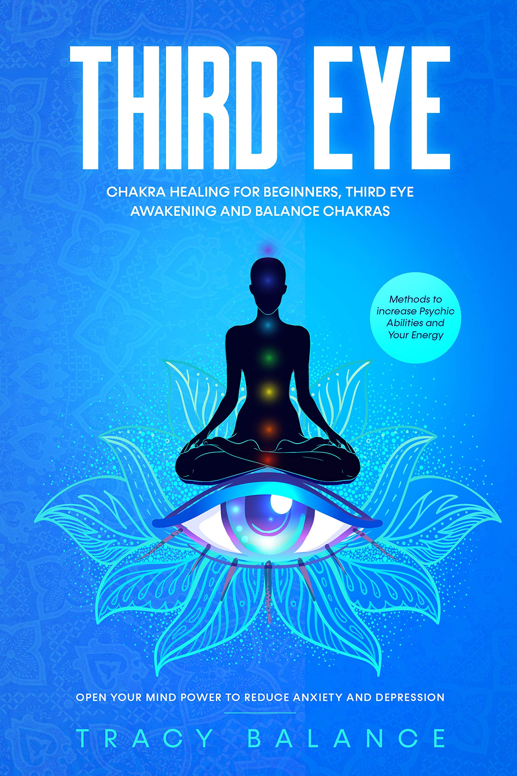Third Eye: Chakra Healing for Beginners, Third Eye Awakening and Balance Chakras. Methods to ...