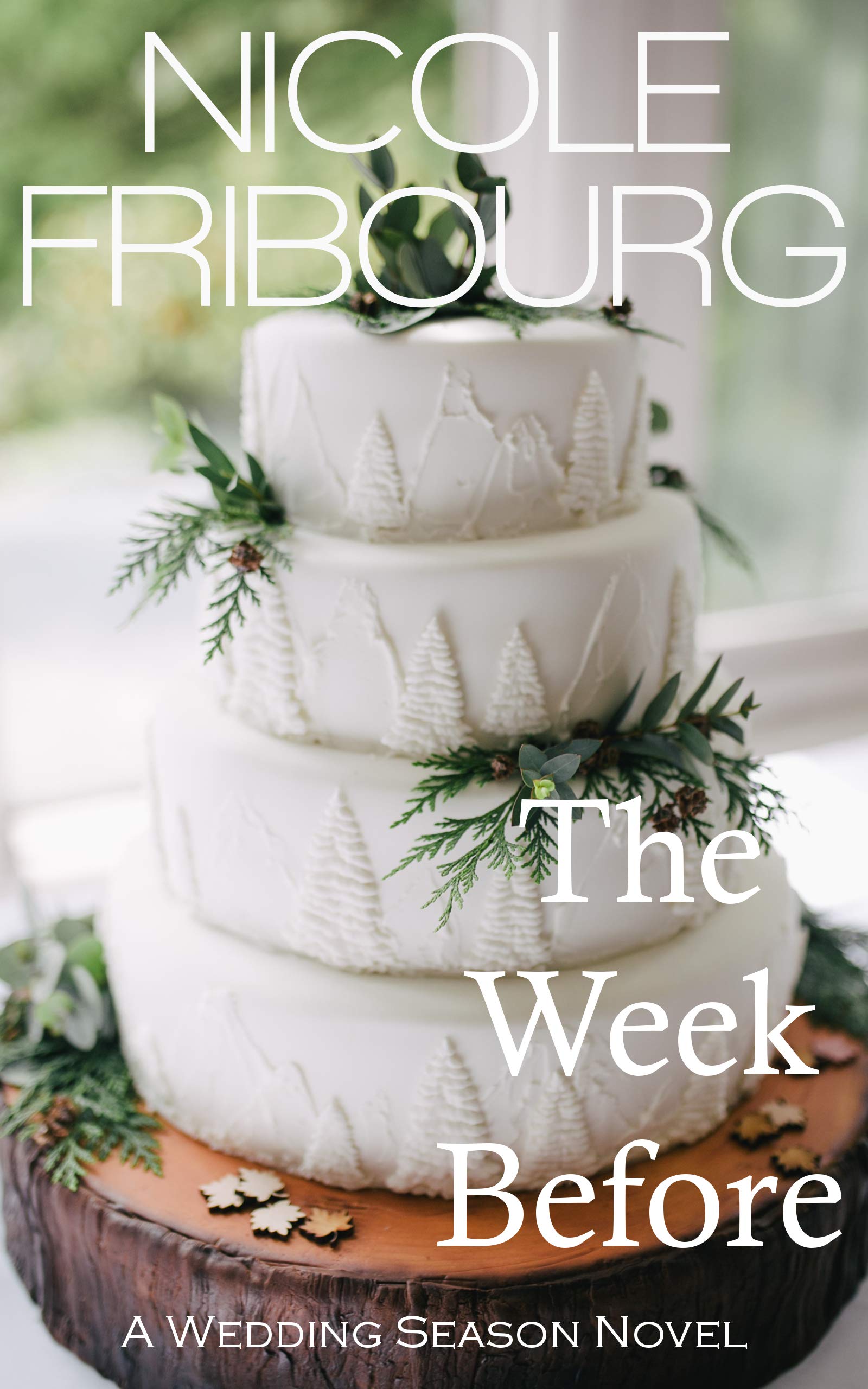 The Week Before (Wedding Season Novel) by Nicole Fribourg | Goodreads