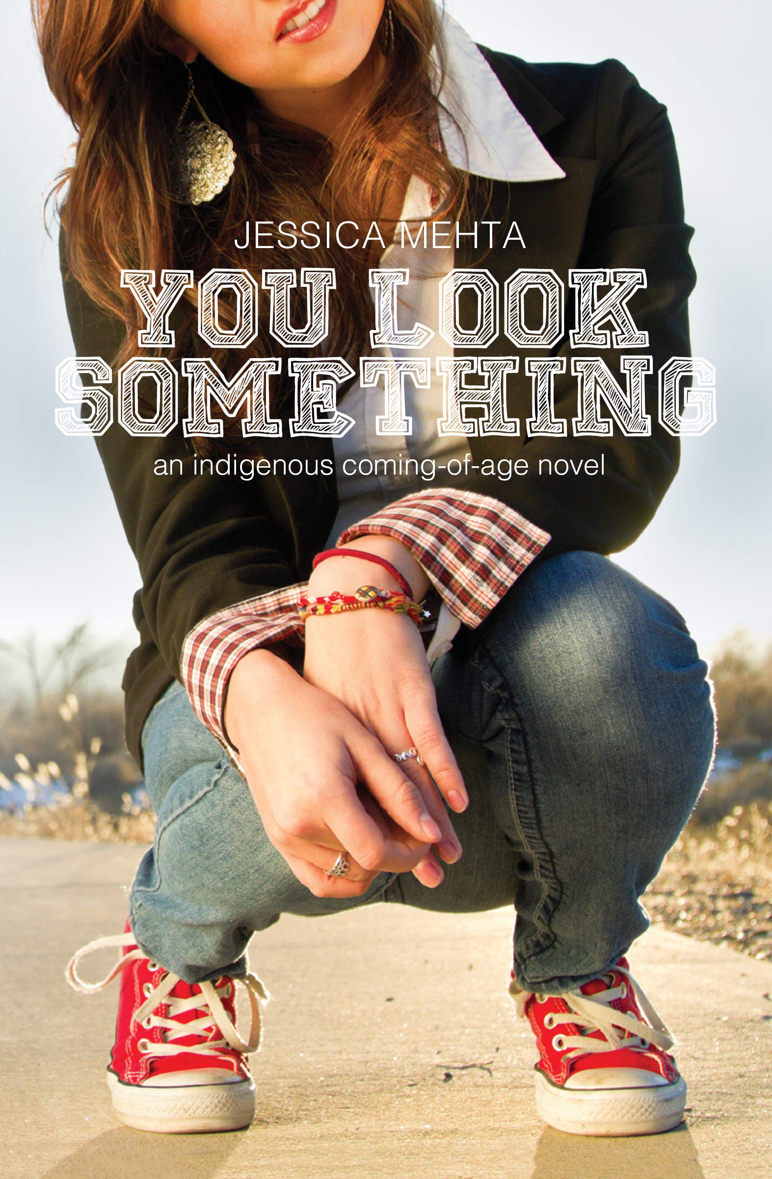 You Look Something: An Indigenous Coming-of-Age Novel by Jessica Mehta ...