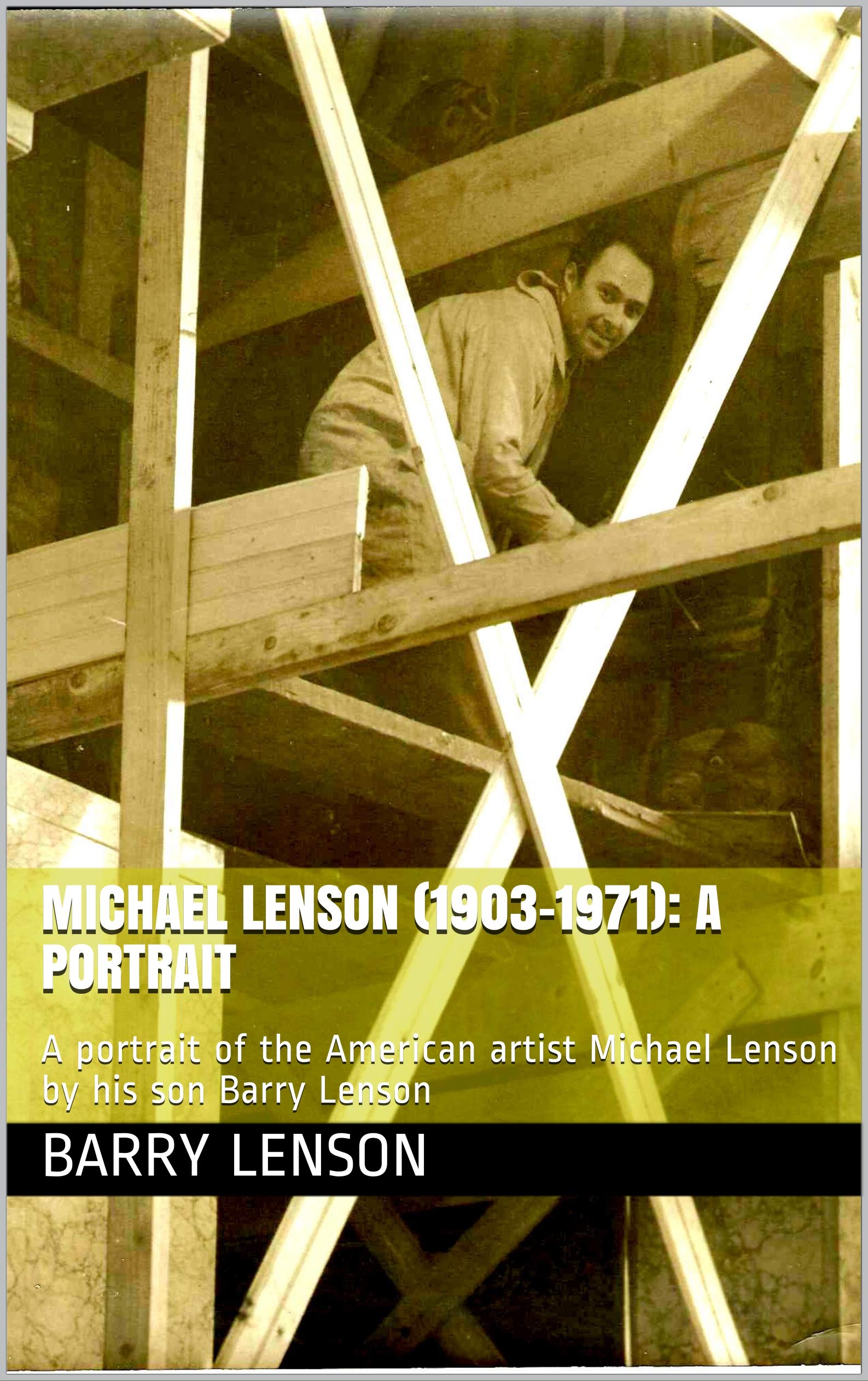 Michael Lenson (1903-1971): A Portrait: A portrait of the American ...
