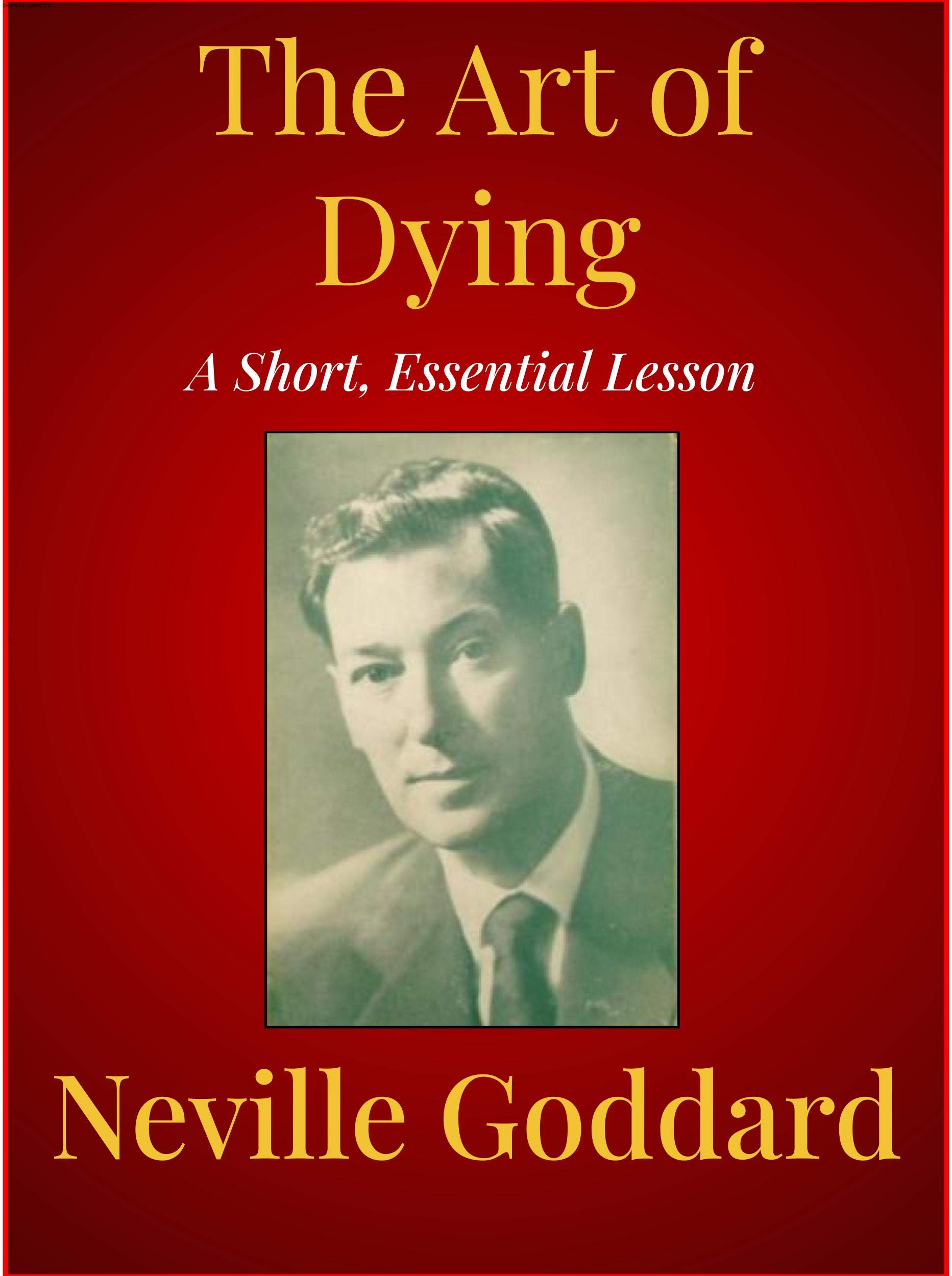 The Art Of Dying by Neville Goddard | Goodreads