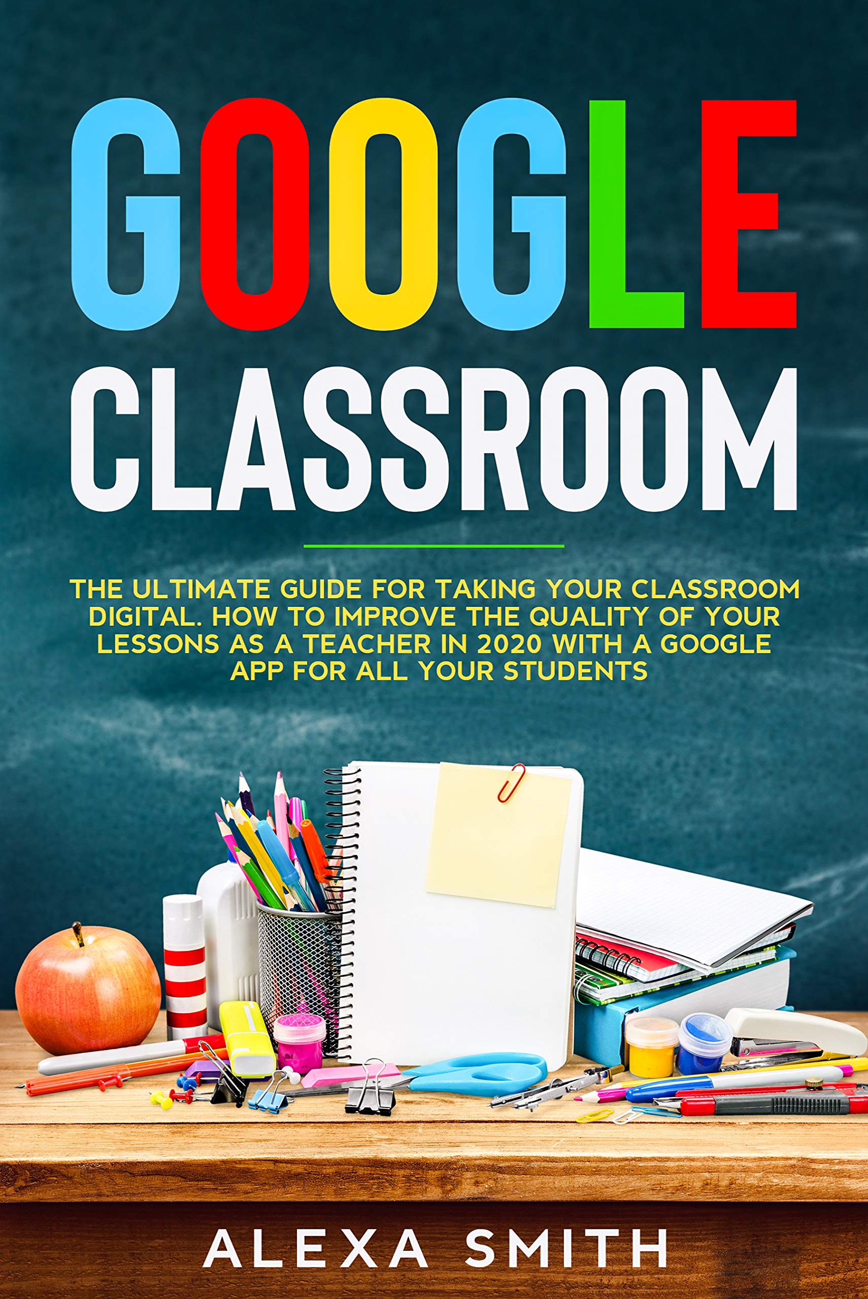 Google Classroom: The Ultimate Guide for Taking Your Classroom Digital ...