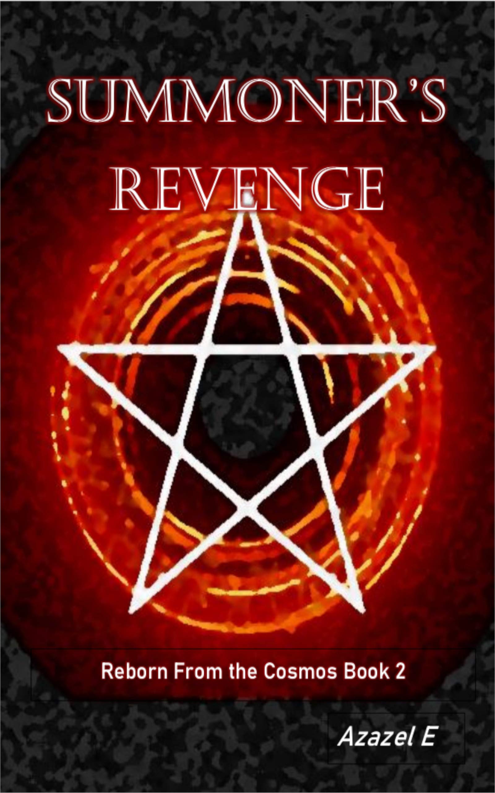 Summoner's Revenge (Reborn From the Cosmos Book 2) by Azazel E | Goodreads