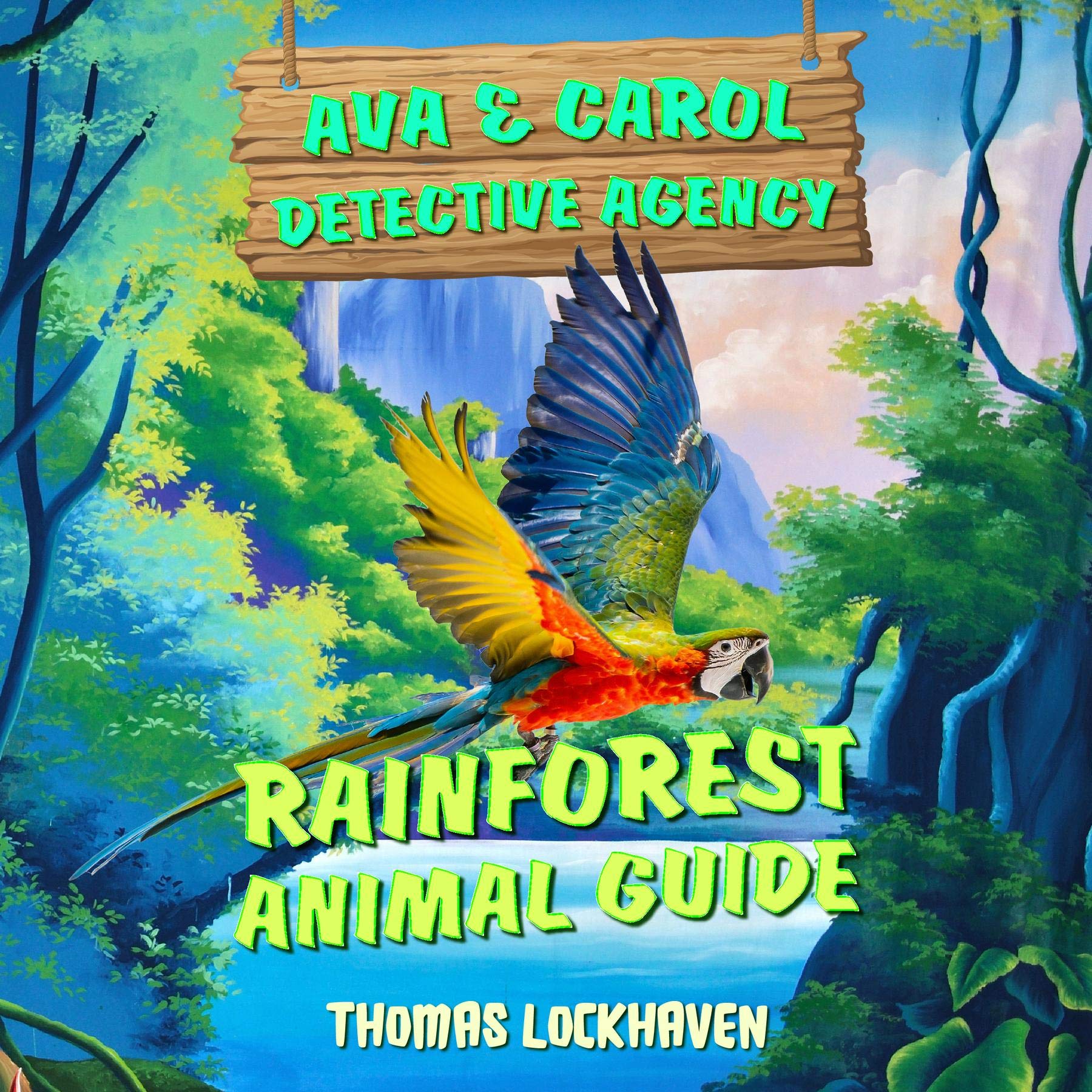 Rainforest Animal Guide: Ava & Carol Detective Agency by Thomas ...