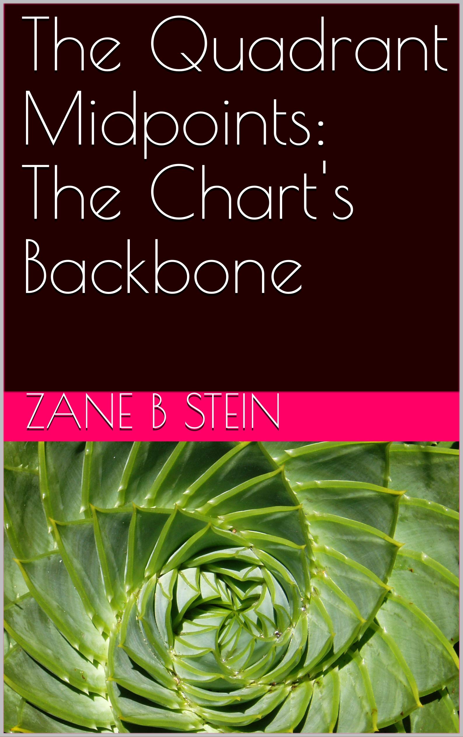The Quadrant Midpoints: The Chart's Backbone by Zane B. Stein | Goodreads