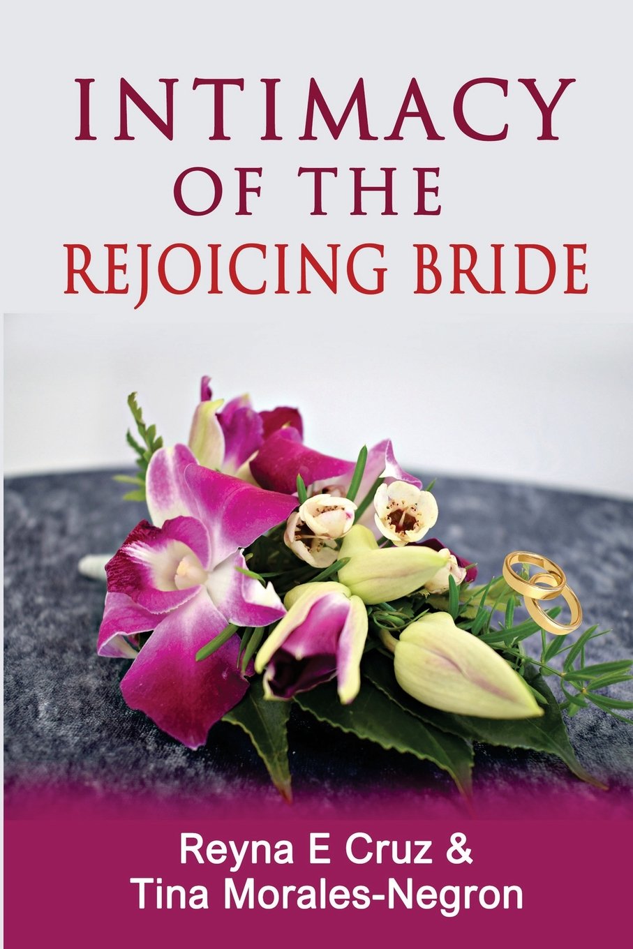 Intimacy Of The Rejoicing Bride by Reyna Cruz | Goodreads