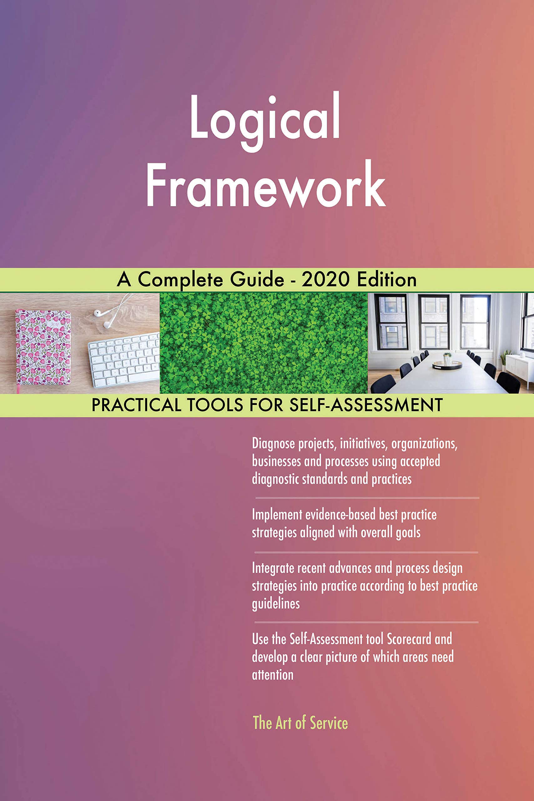 Logical Framework A Complete Guide - 2020 Edition by Gerardus Blokdyk ...